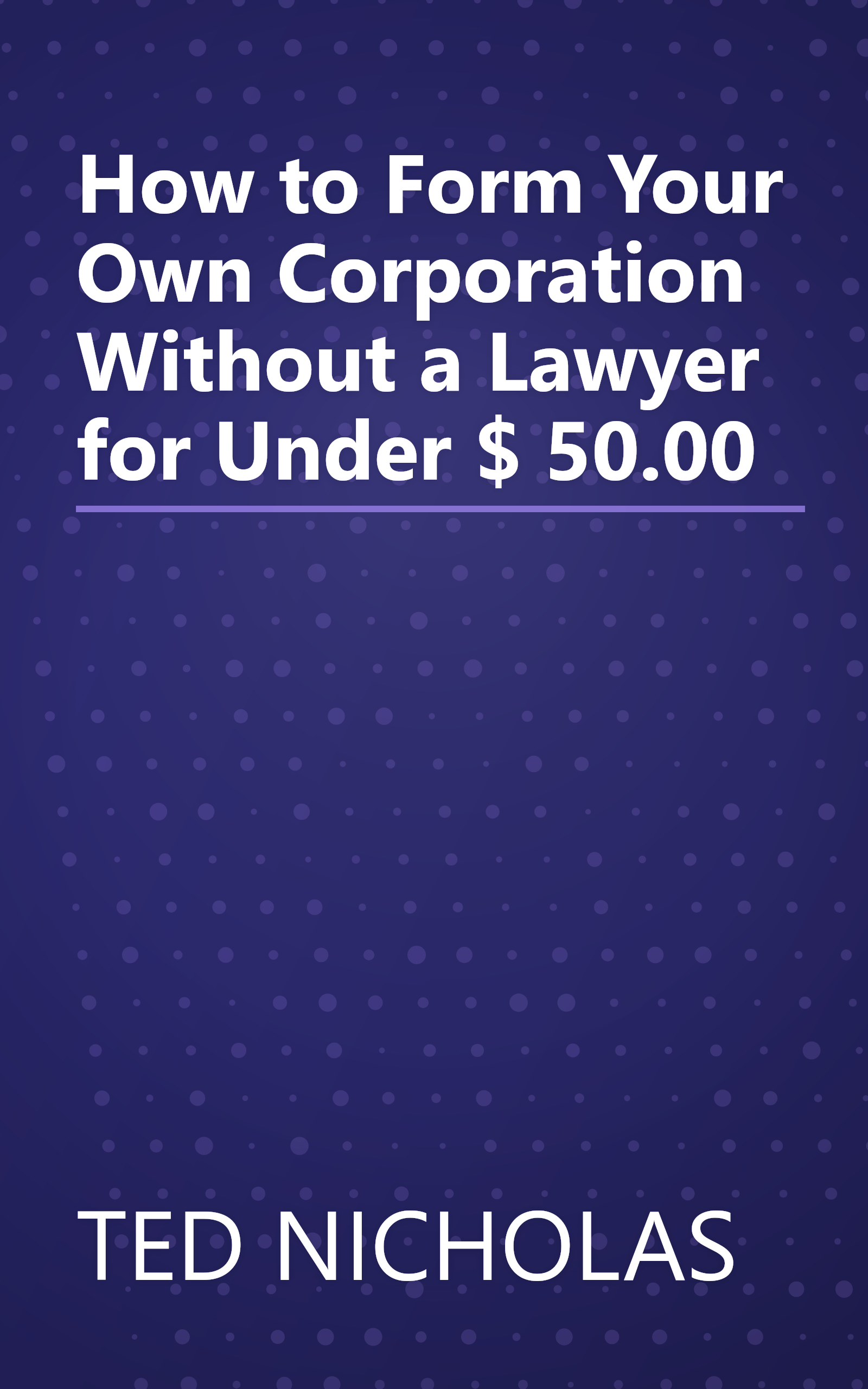 How to Form Your Own Corporation Without a Lawyer for Under $ 50.00 book cover
