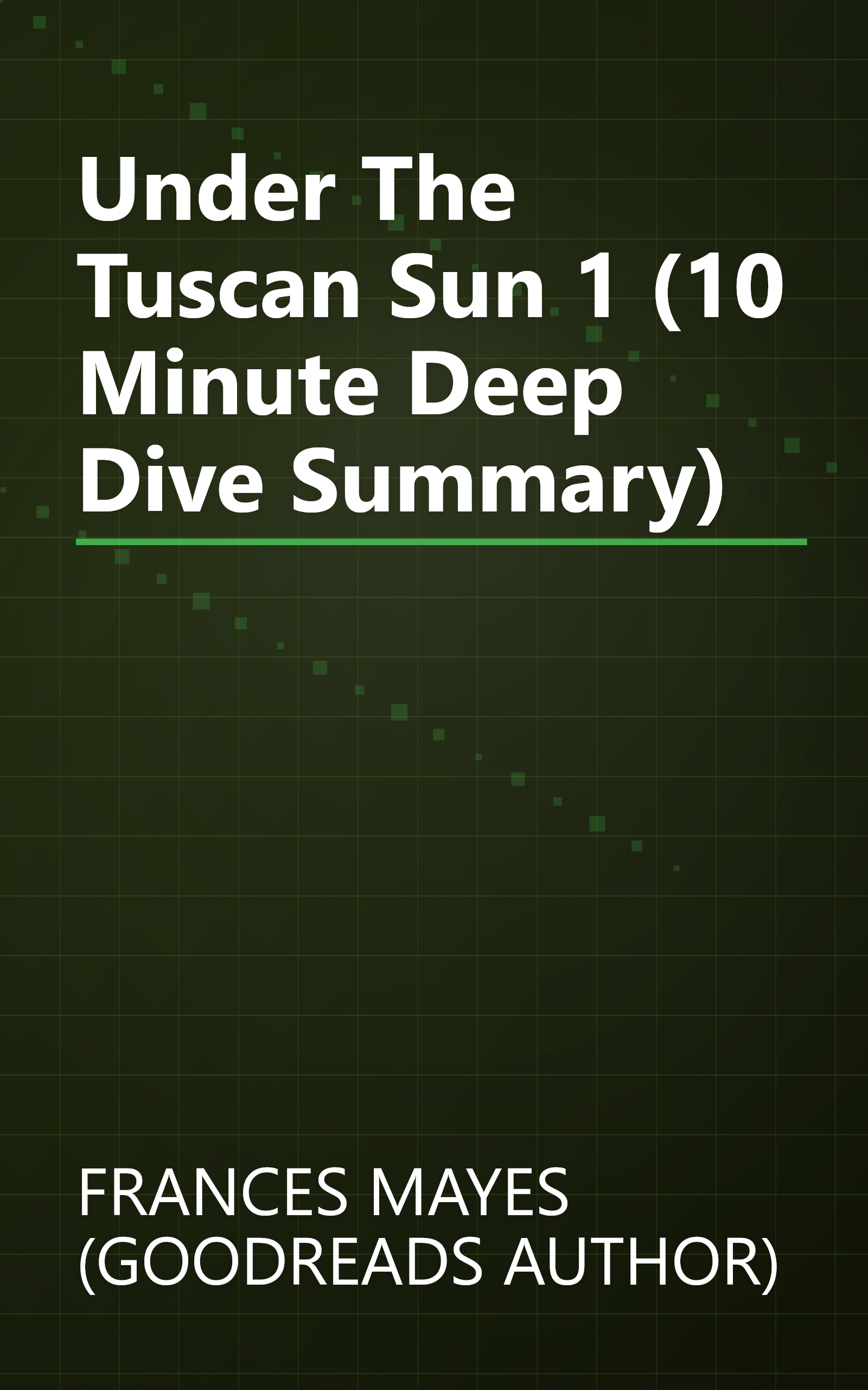 Under The Tuscan Sun 1 (10 Minute   Deep Dive Summary) book cover
