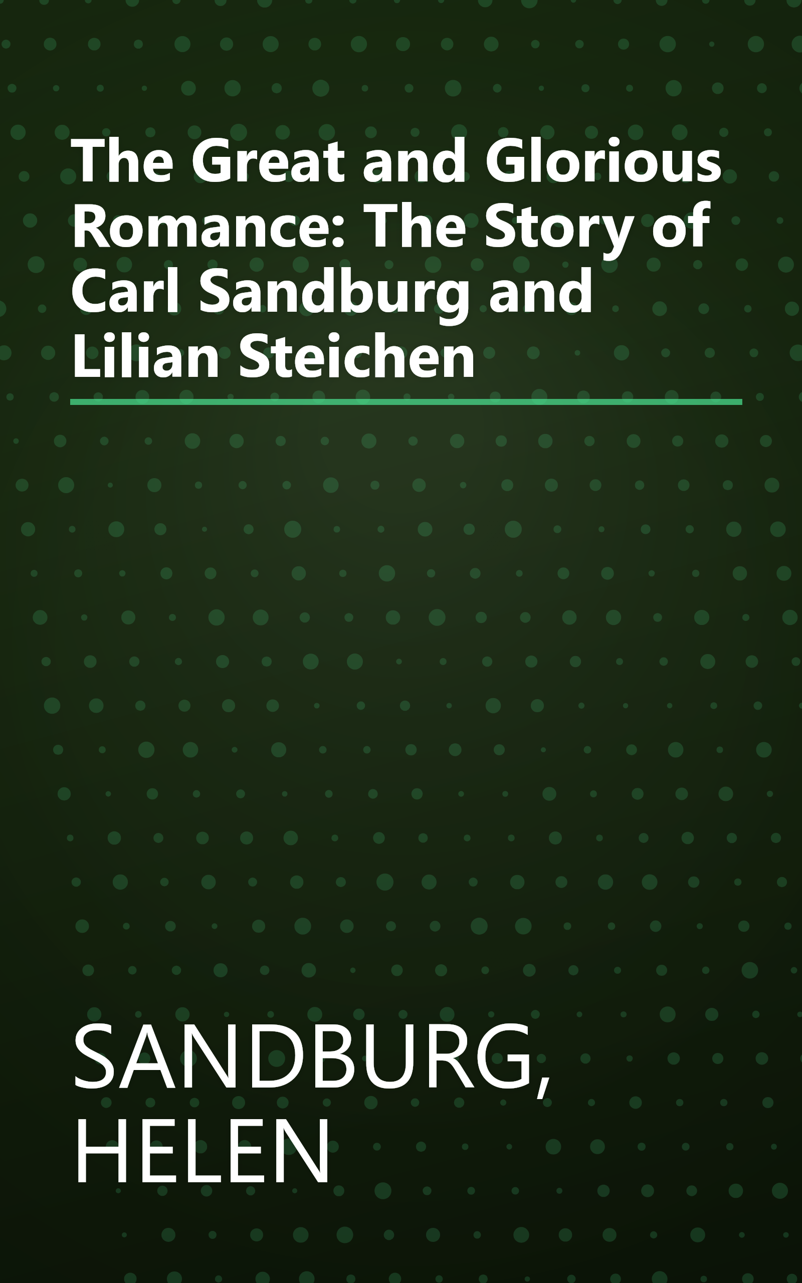 The Great and Glorious Romance: The Story of Carl Sandburg and Lilian Steichen book cover