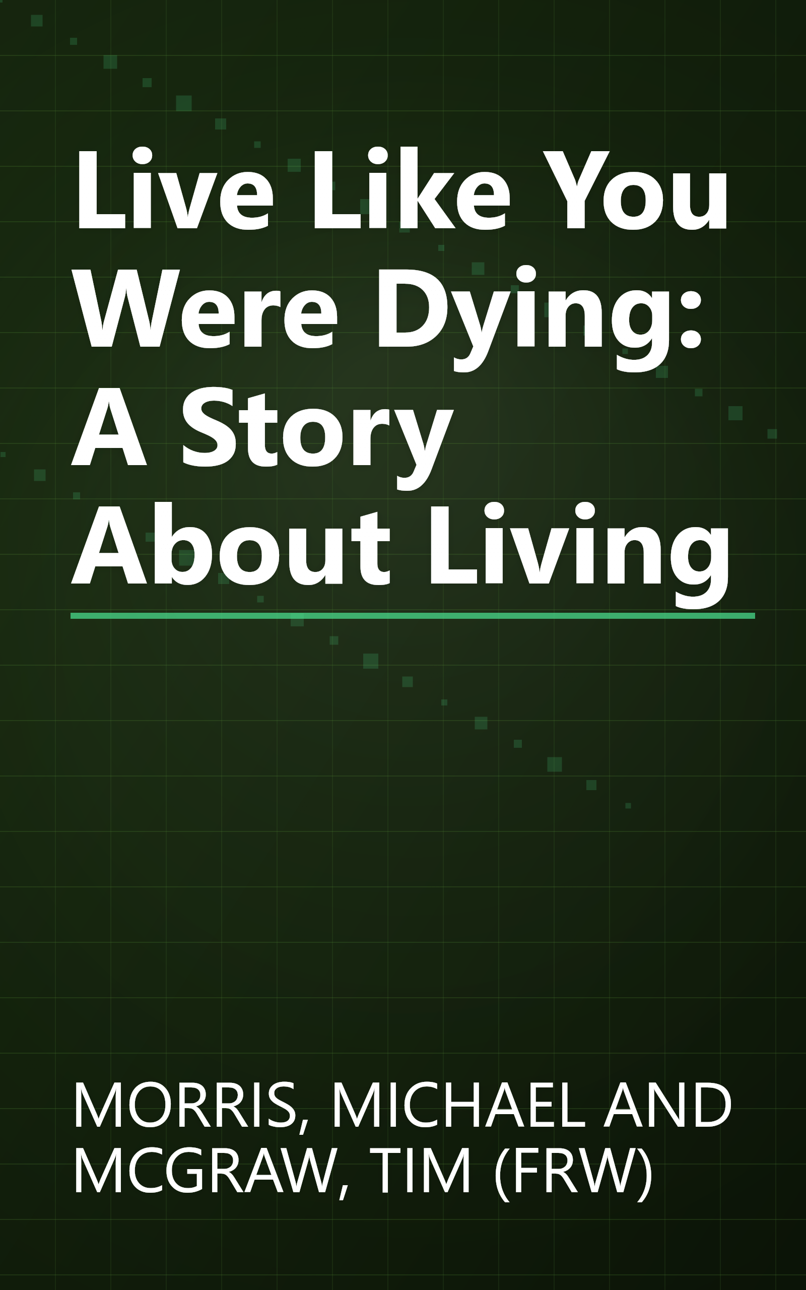 Live Like You Were Dying: A Story About Living book cover