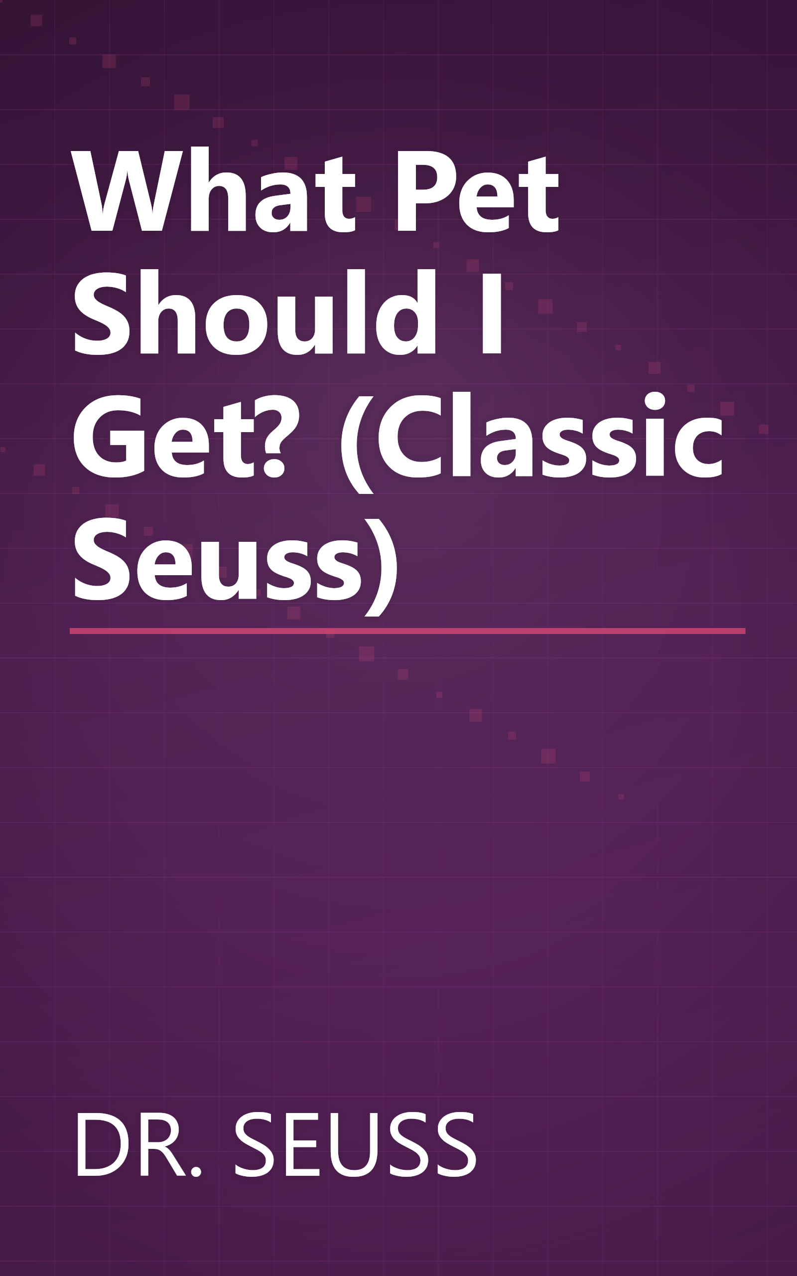 What Pet Should I Get? (Classic Seuss) book cover