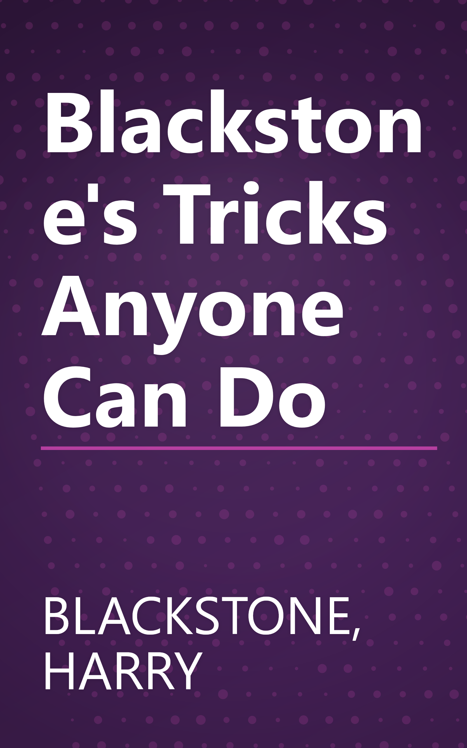 Blackstone's Tricks Anyone Can Do book cover