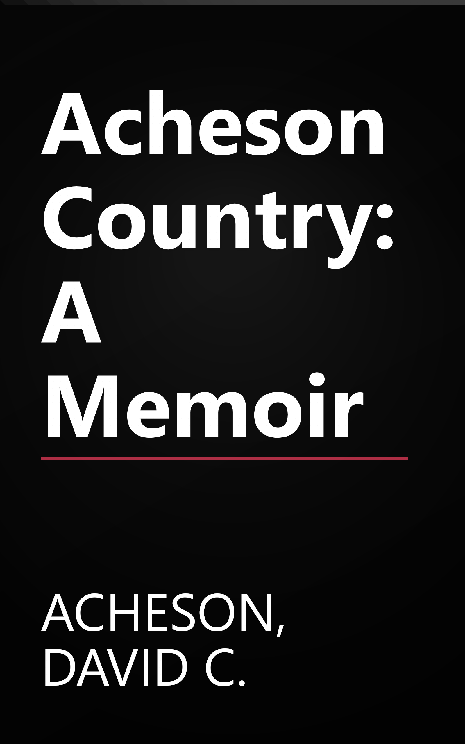 Acheson Country: A Memoir book cover