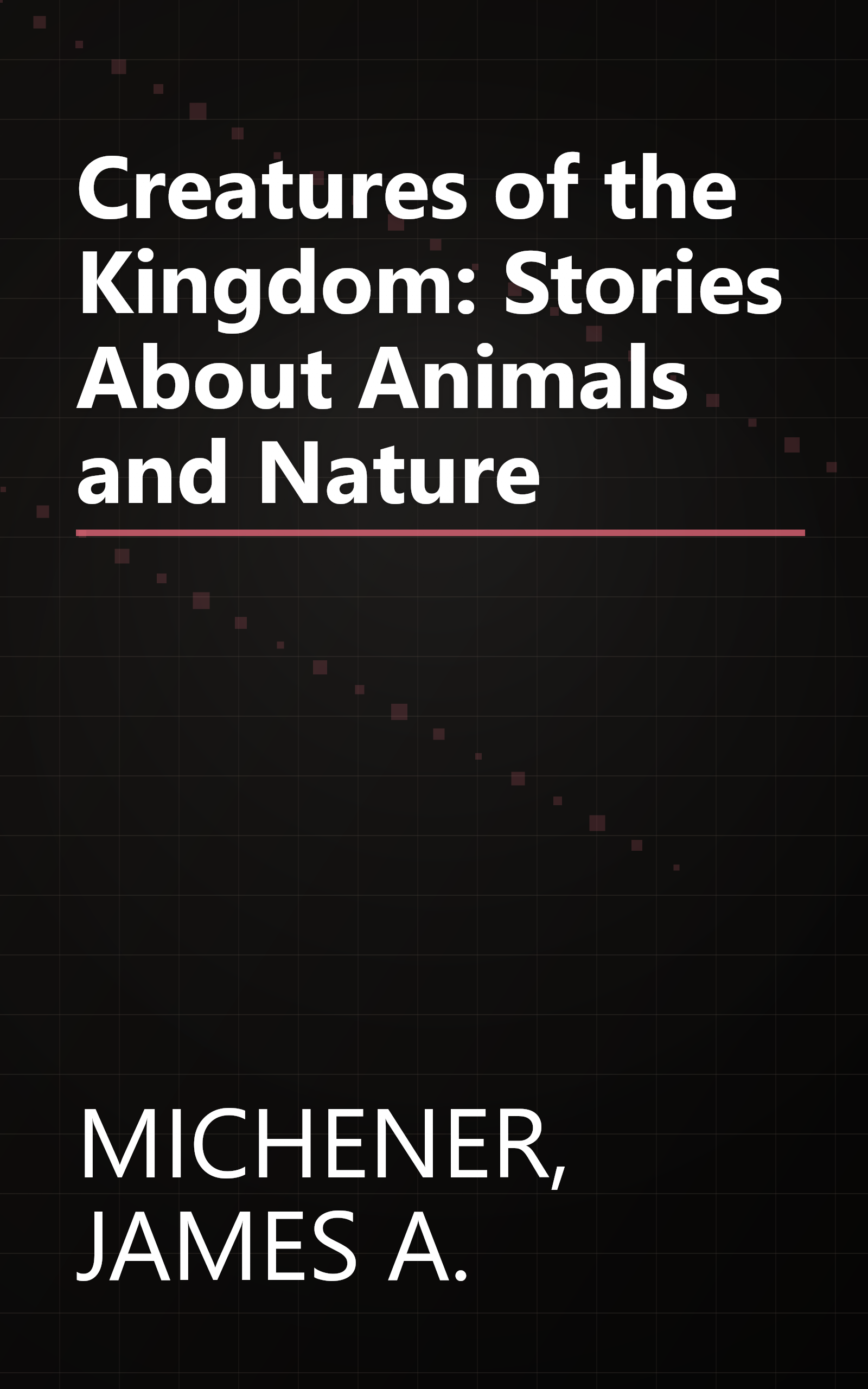 Creatures of the Kingdom: Stories About Animals and Nature book cover