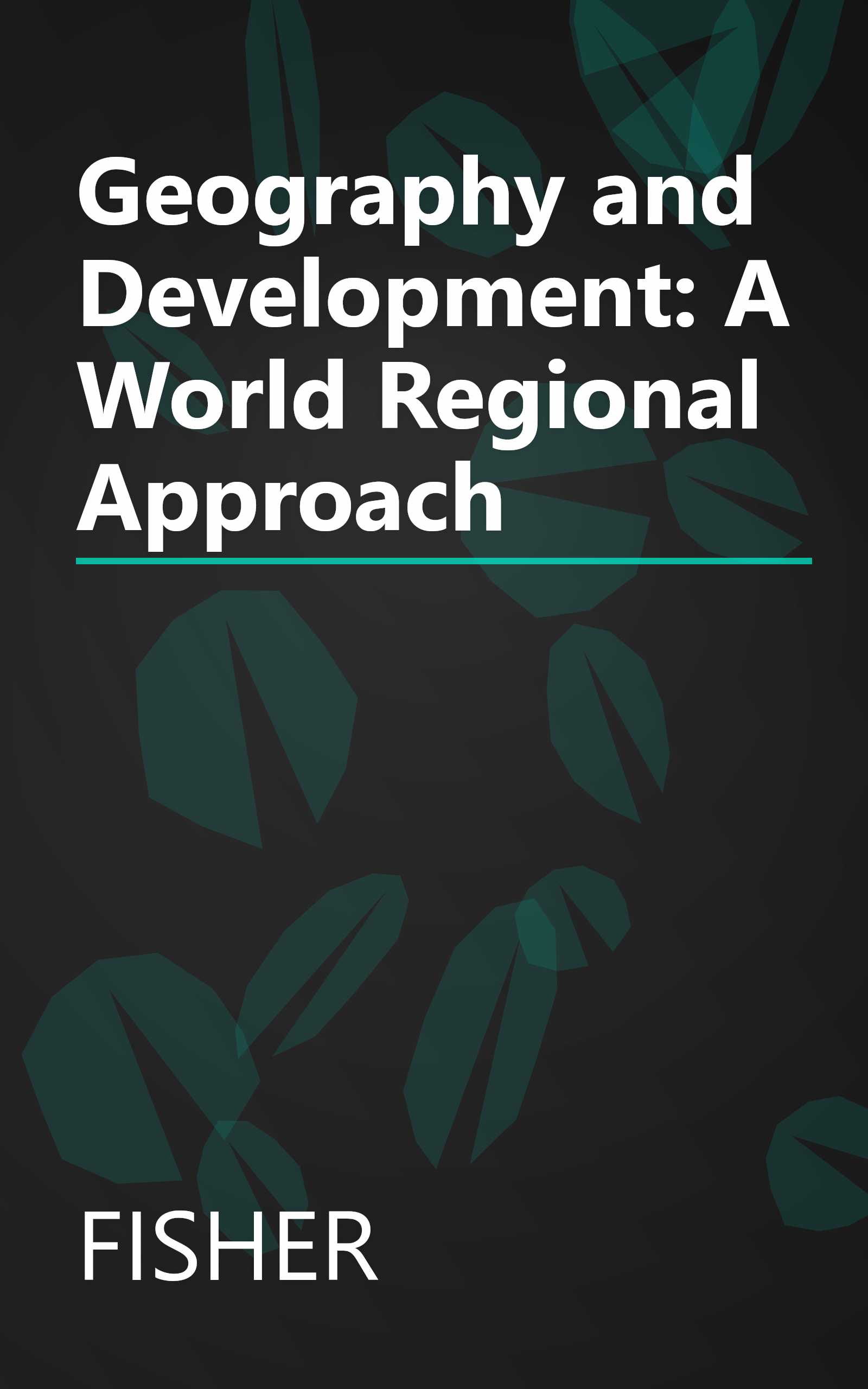 Geography and Development: A World Regional Approach book cover