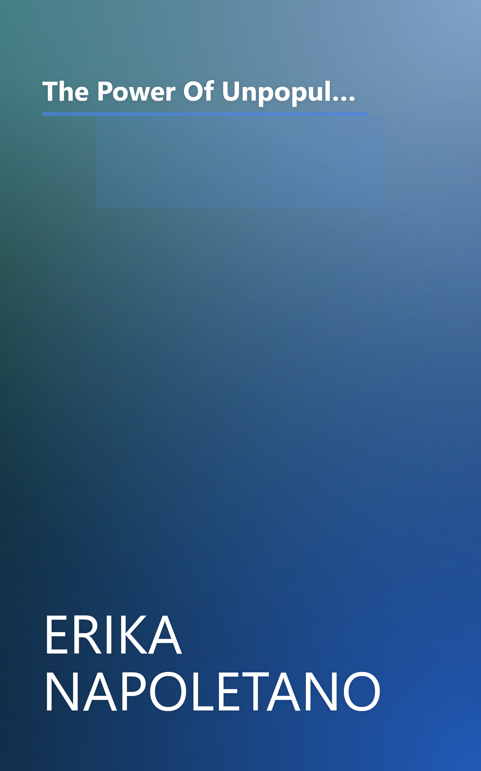 The Power Of Unpopular  A Guide To Building Your Brand For The Audience Who Will Love You  And Why N (6 Minute   Expanded Summary) book cover