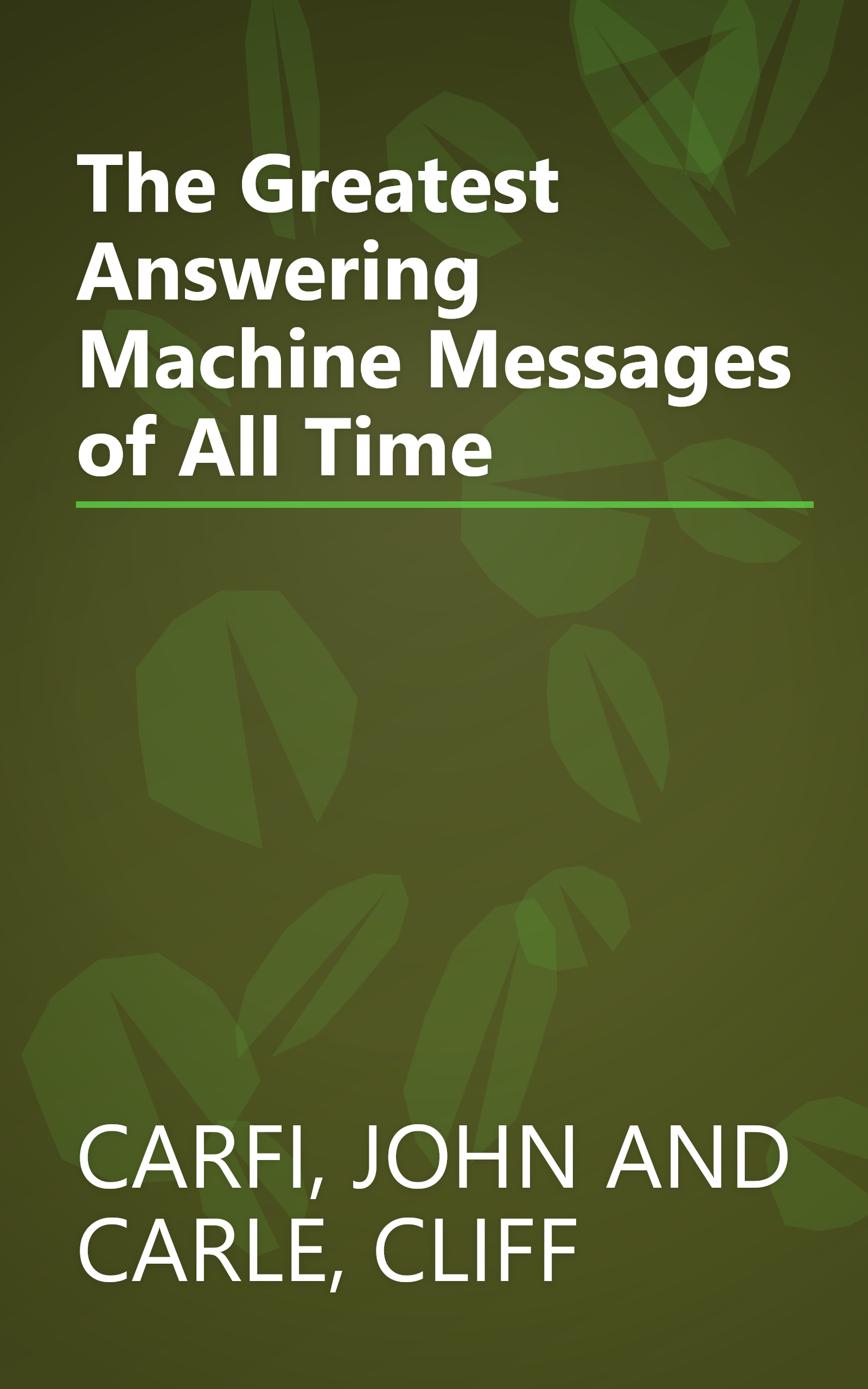 The Greatest Answering Machine Messages of All Time book cover