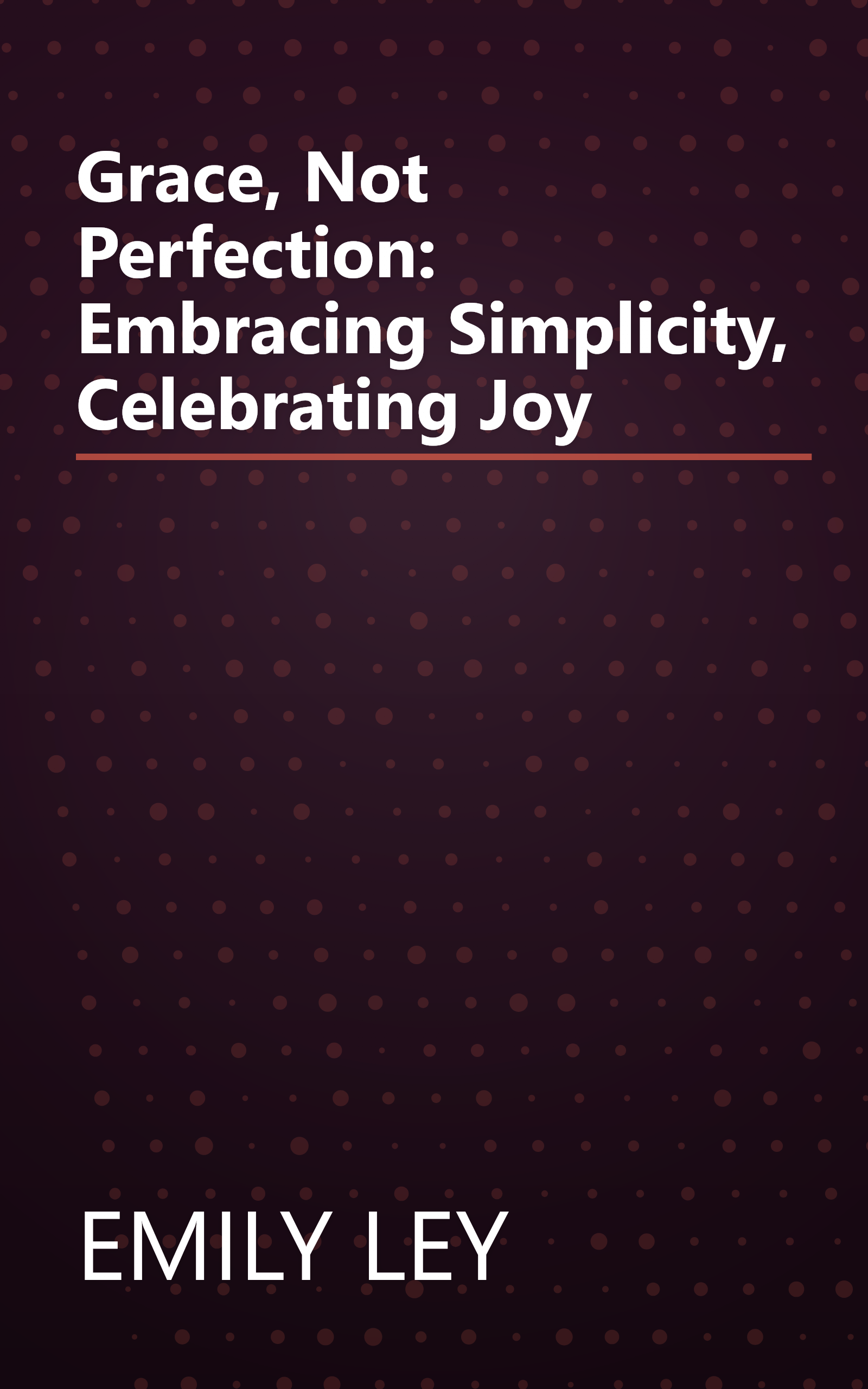 Grace, Not Perfection: Embracing Simplicity, Celebrating Joy book cover