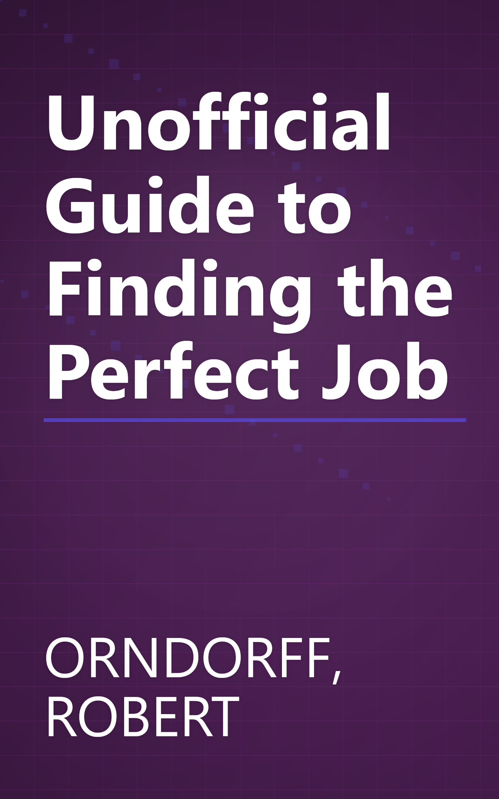 Unofficial Guide to Finding the Perfect Job book cover