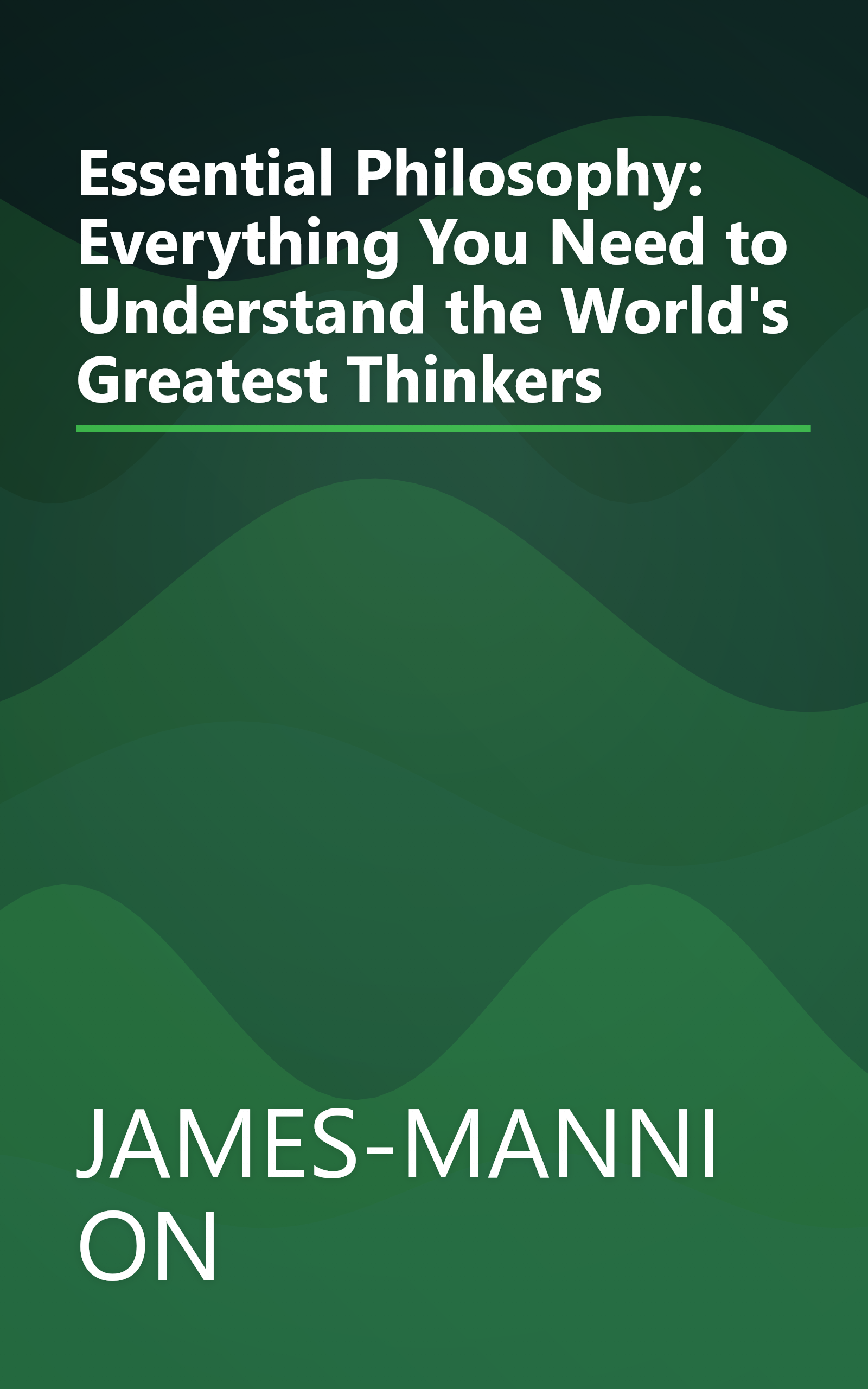 Essential Philosophy: Everything You Need to Understand the World's Greatest Thinkers book cover