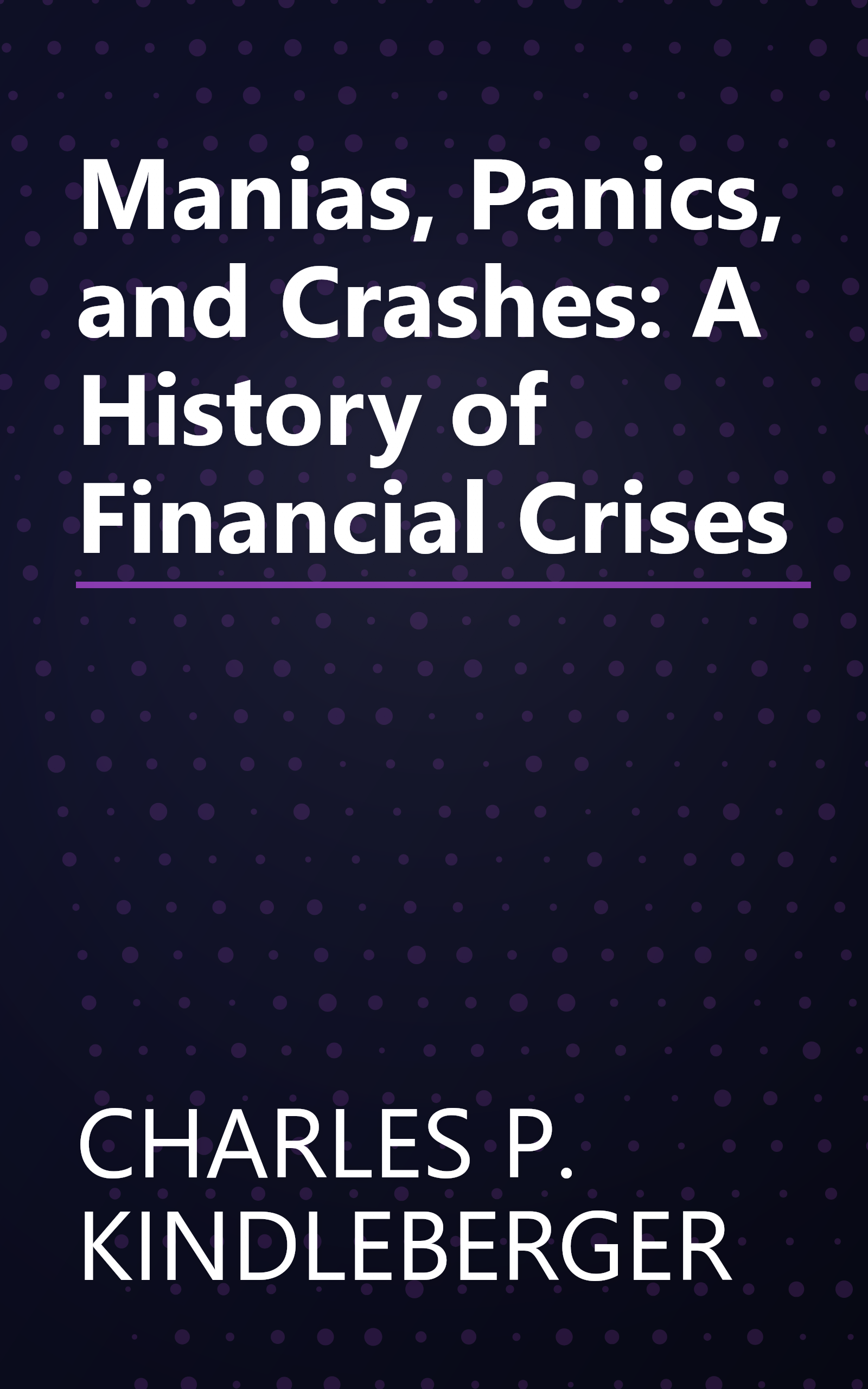 Manias, Panics, and Crashes: A History of Financial Crises book cover