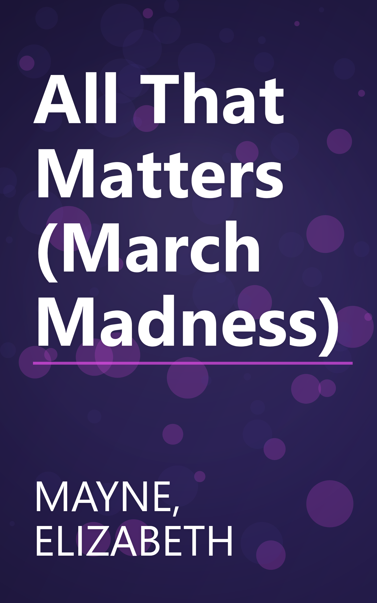 All That Matters (March Madness) book cover