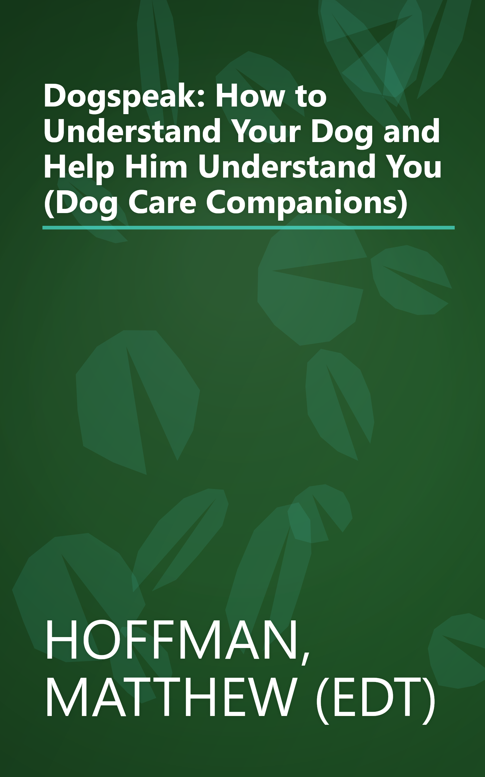 Dogspeak: How to Understand Your Dog and Help Him Understand You (Dog Care Companions) book cover
