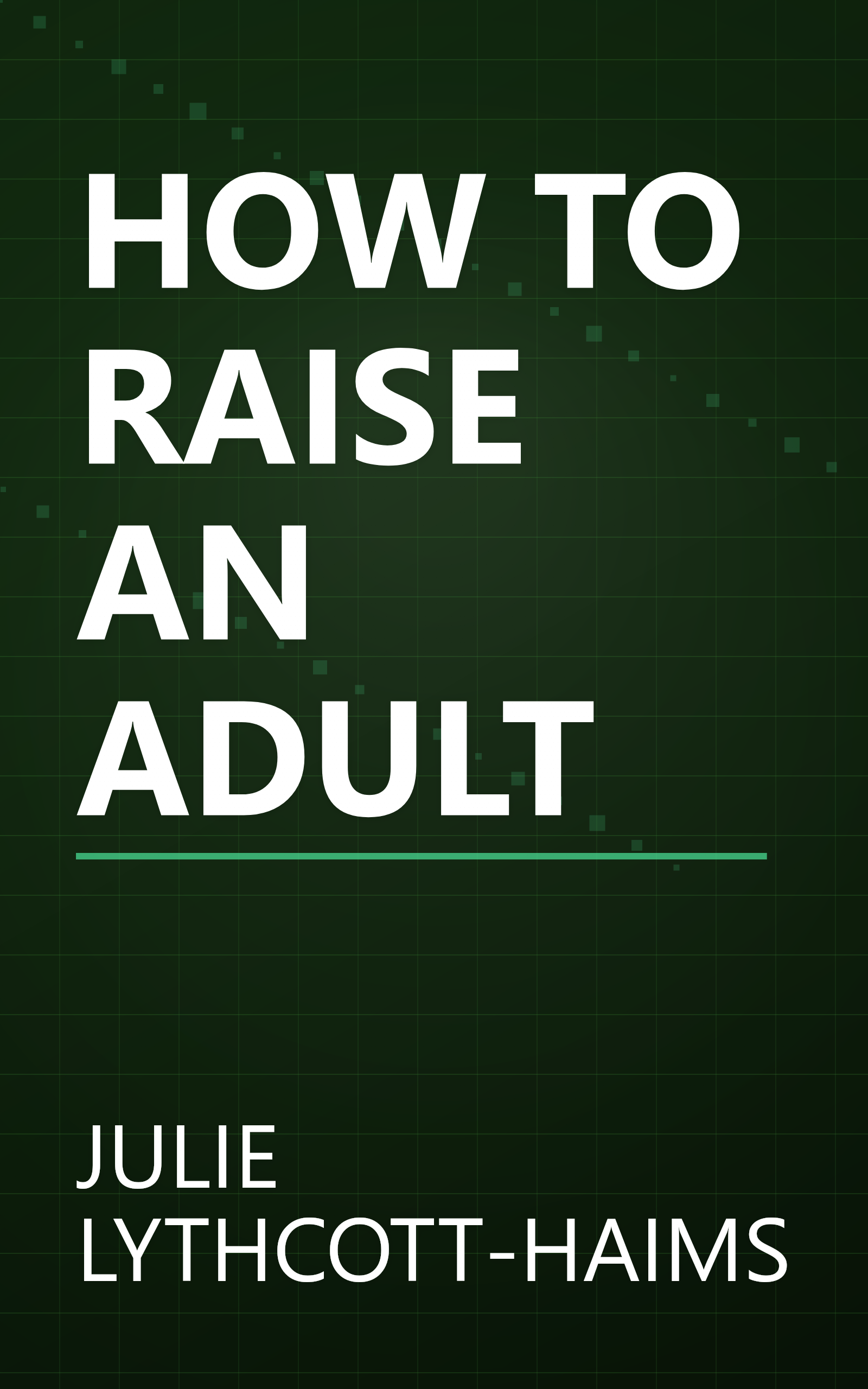 HOW TO RAISE AN ADULT book cover