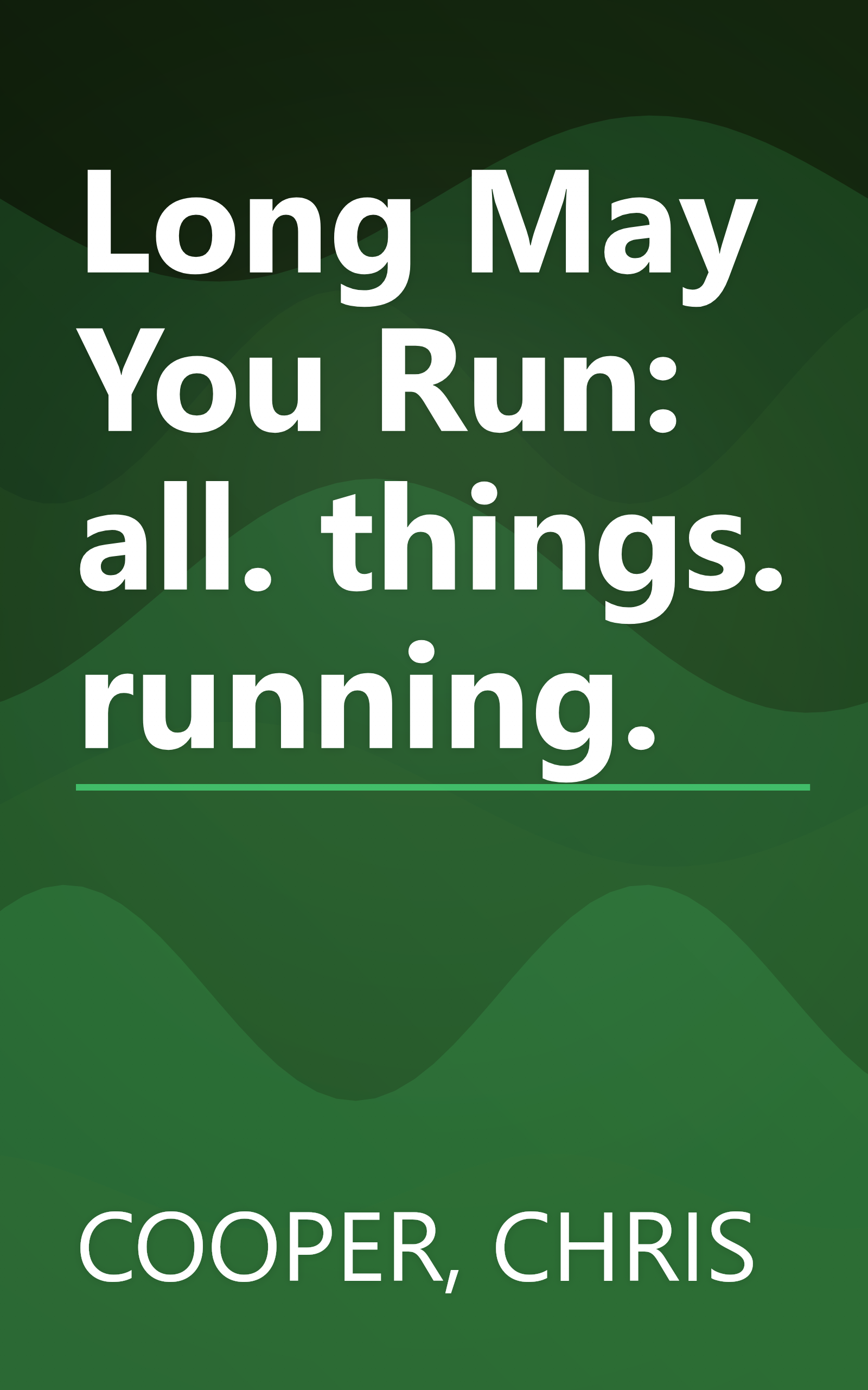 Long May You Run: all. things. running. book cover