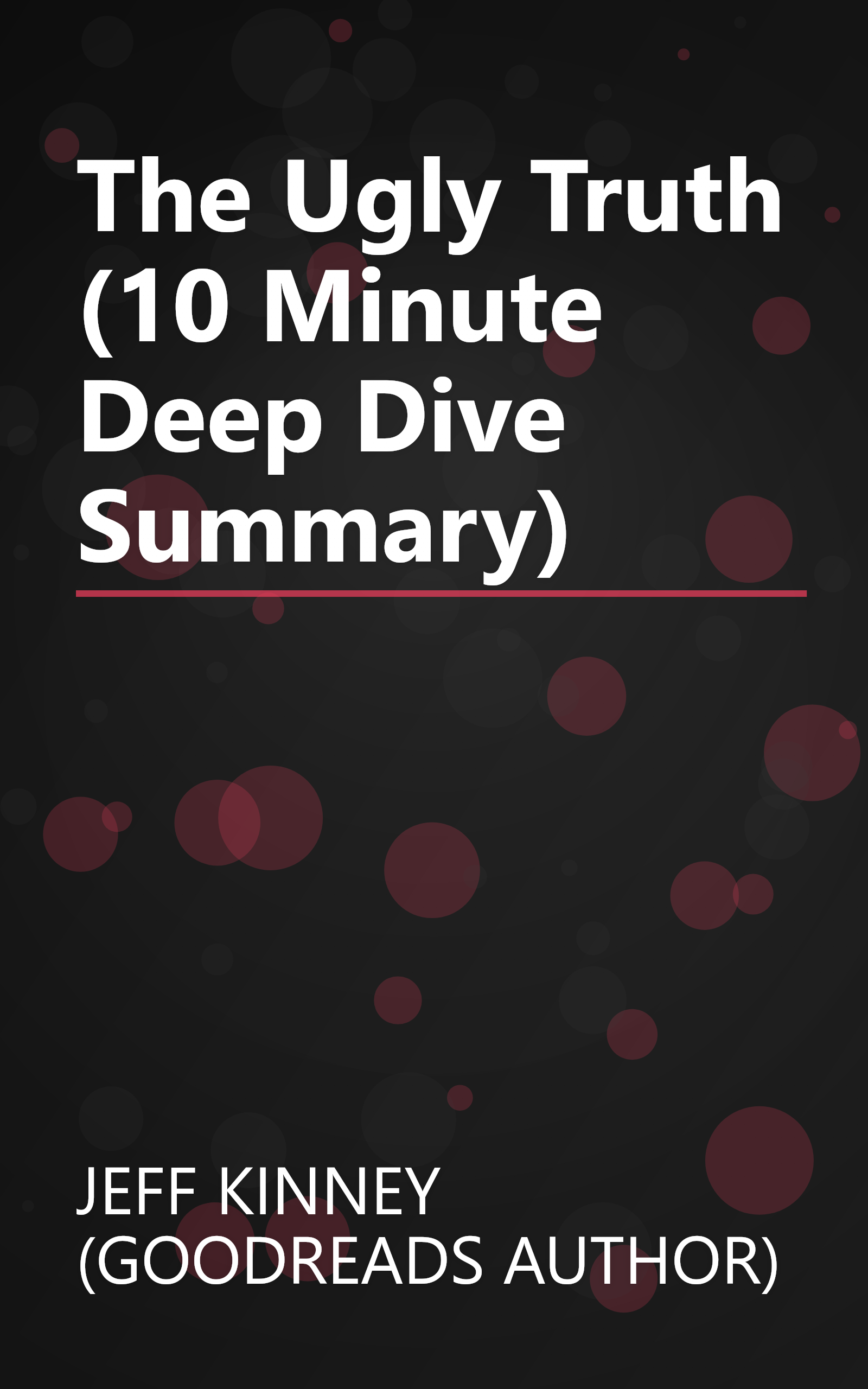 The Ugly Truth (10 Minute   Deep Dive Summary) book cover
