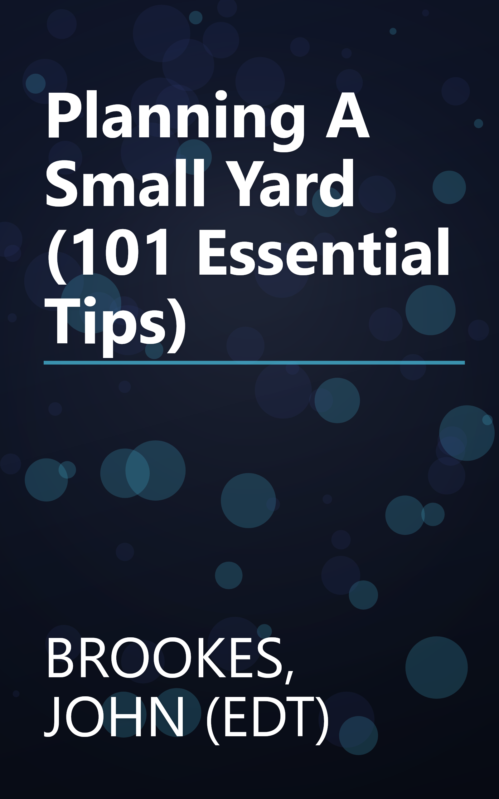 Planning A Small Yard (101 Essential Tips) book cover