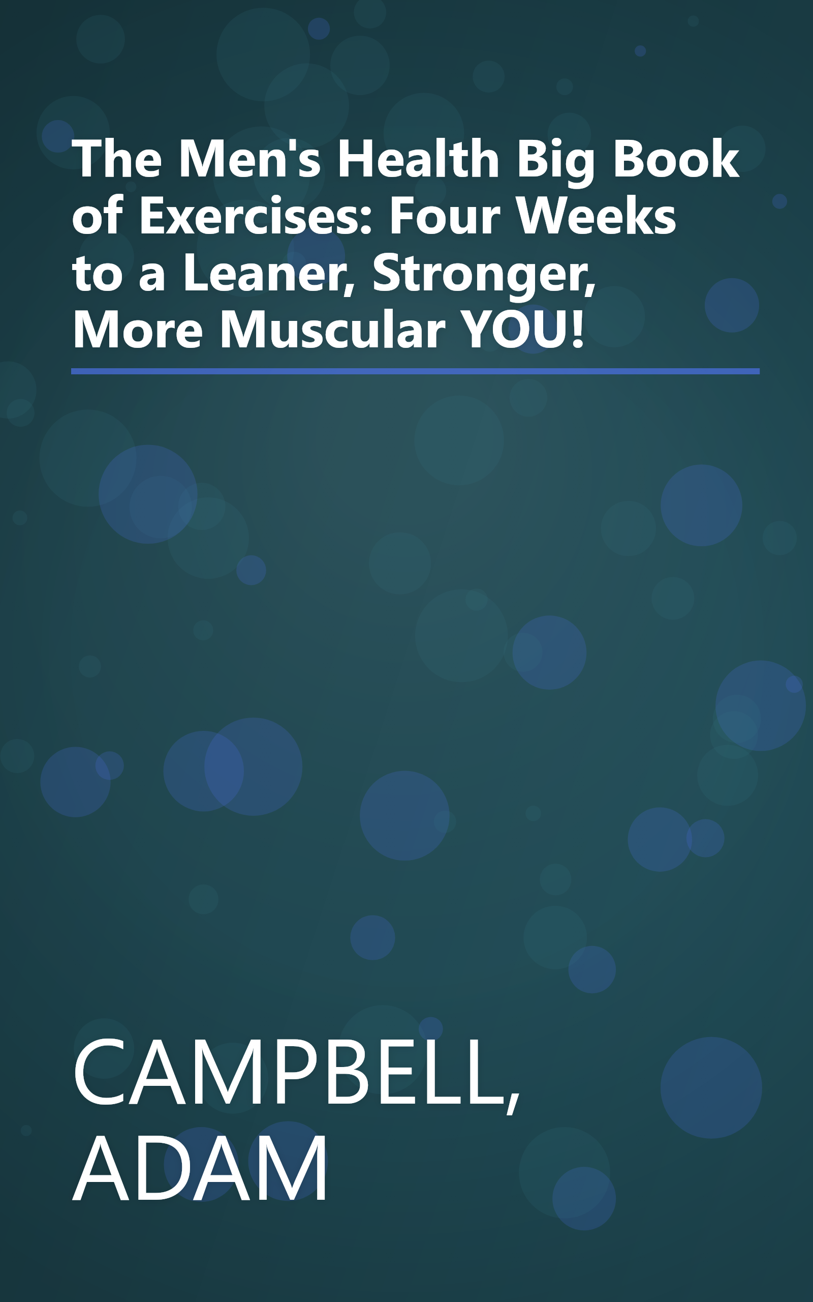 The Men's Health Big Book of Exercises: Four Weeks to a Leaner, Stronger, More Muscular YOU! book cover