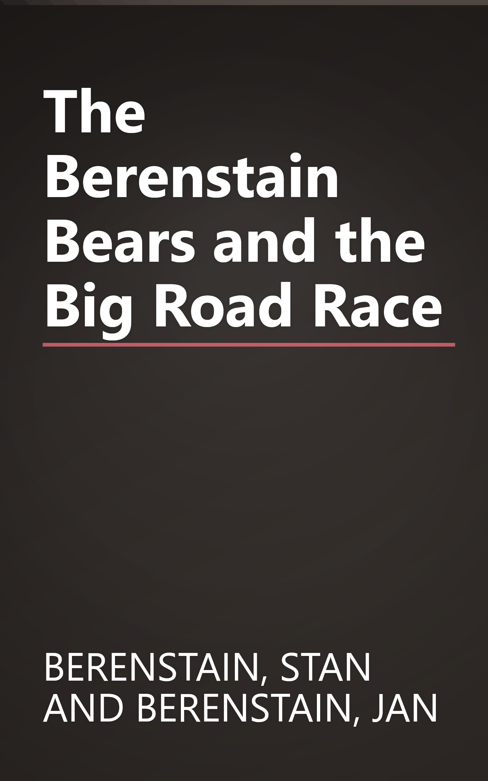The Berenstain Bears and the Big Road Race book cover