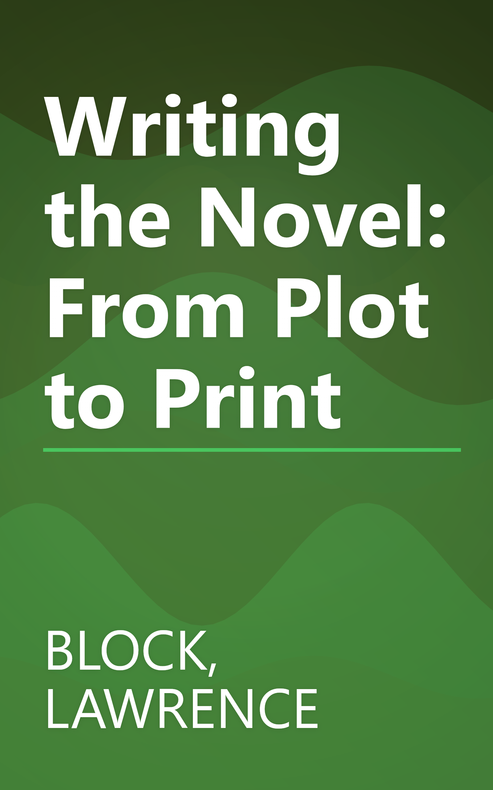 Writing the Novel: From Plot to Print book cover