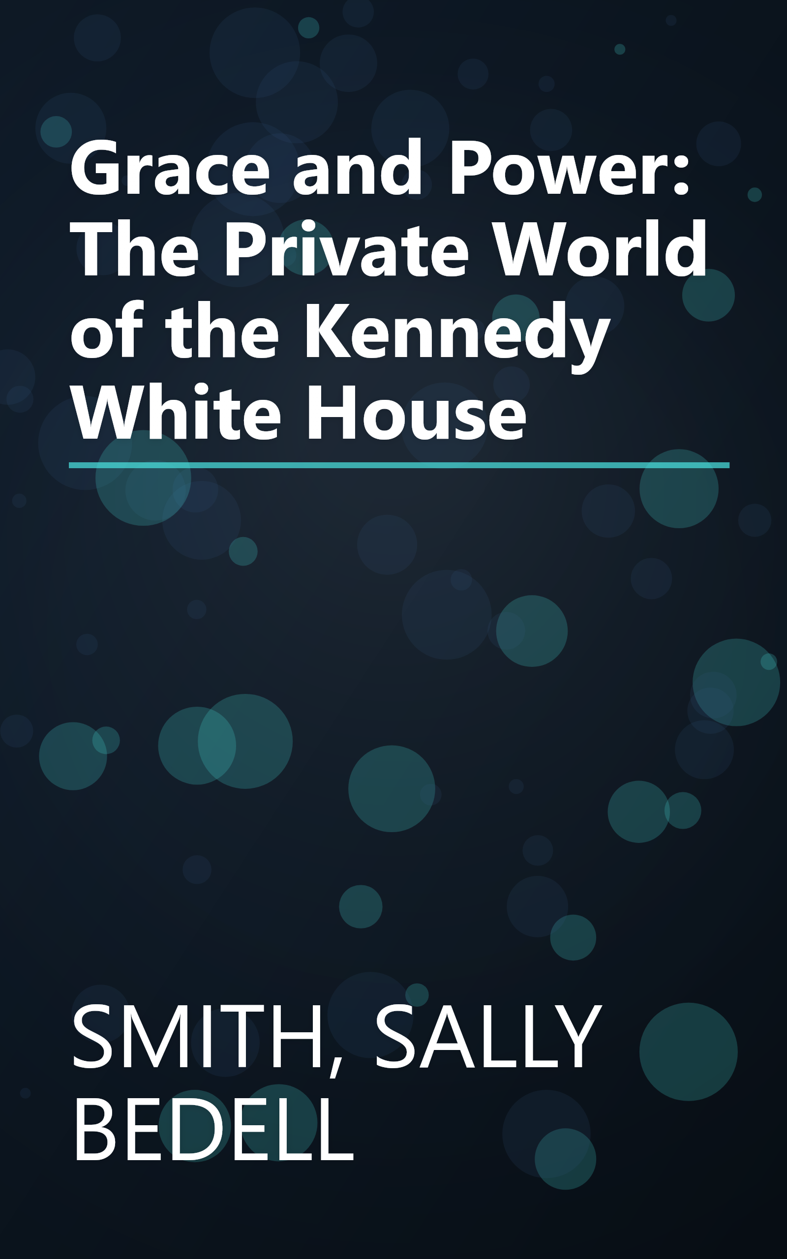 Grace and Power: The Private World of the Kennedy White House book cover