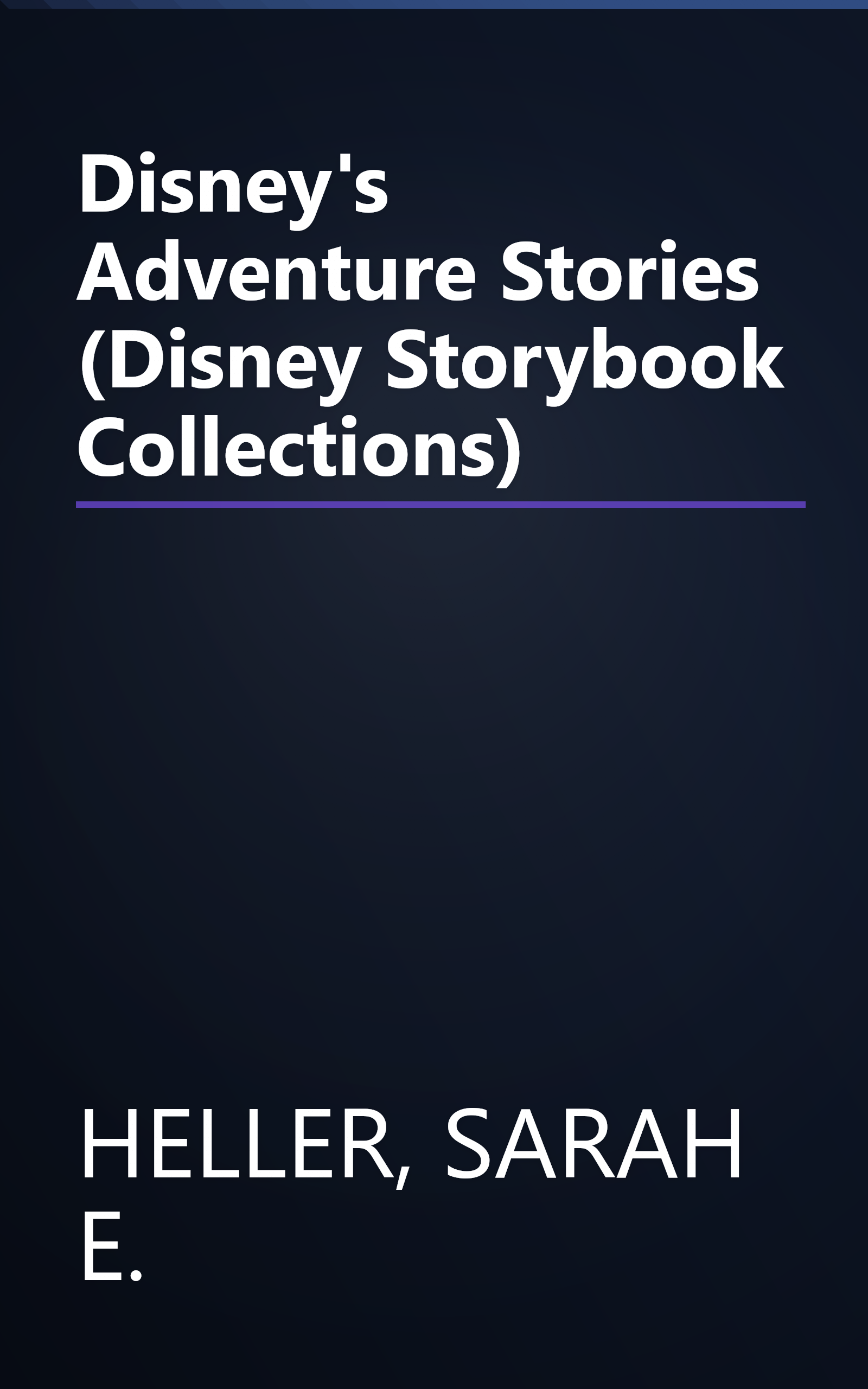Disney's Adventure Stories (Disney Storybook Collections) book cover