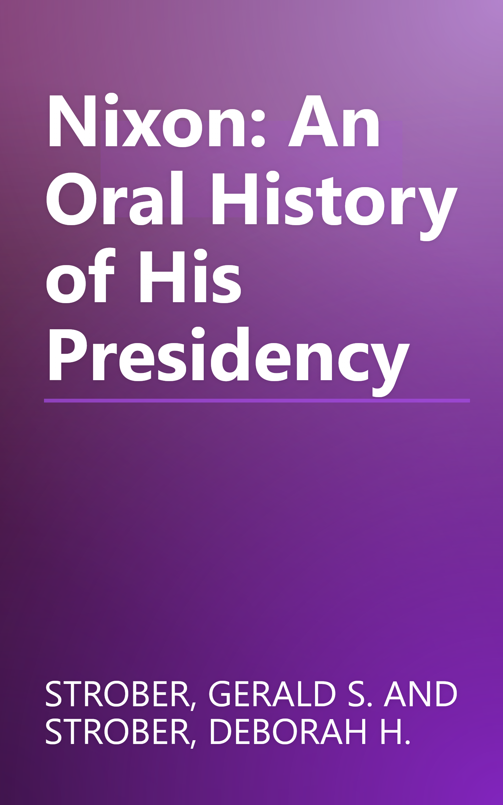 Nixon: An Oral History of His Presidency book cover