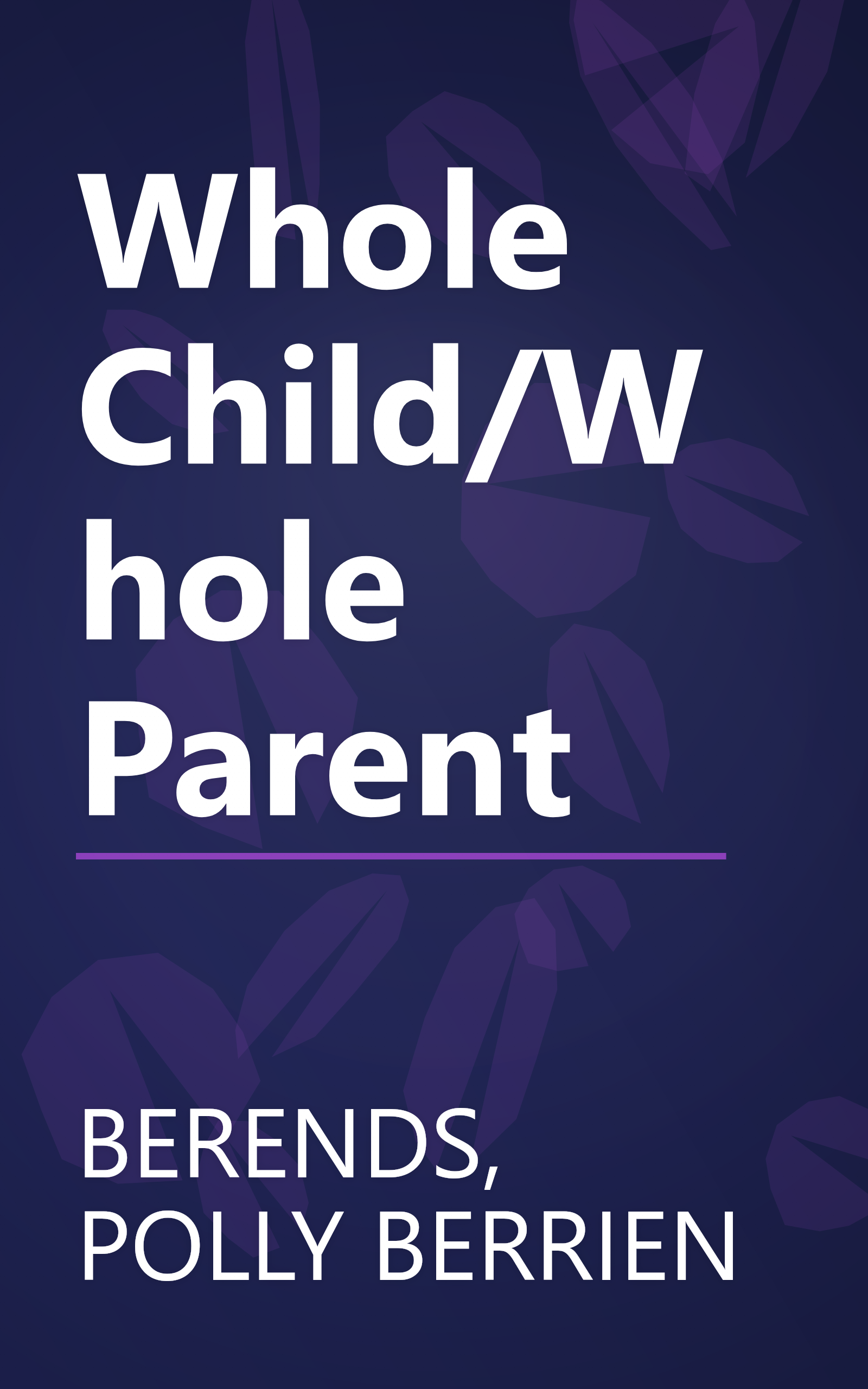 Whole Child/Whole Parent book cover