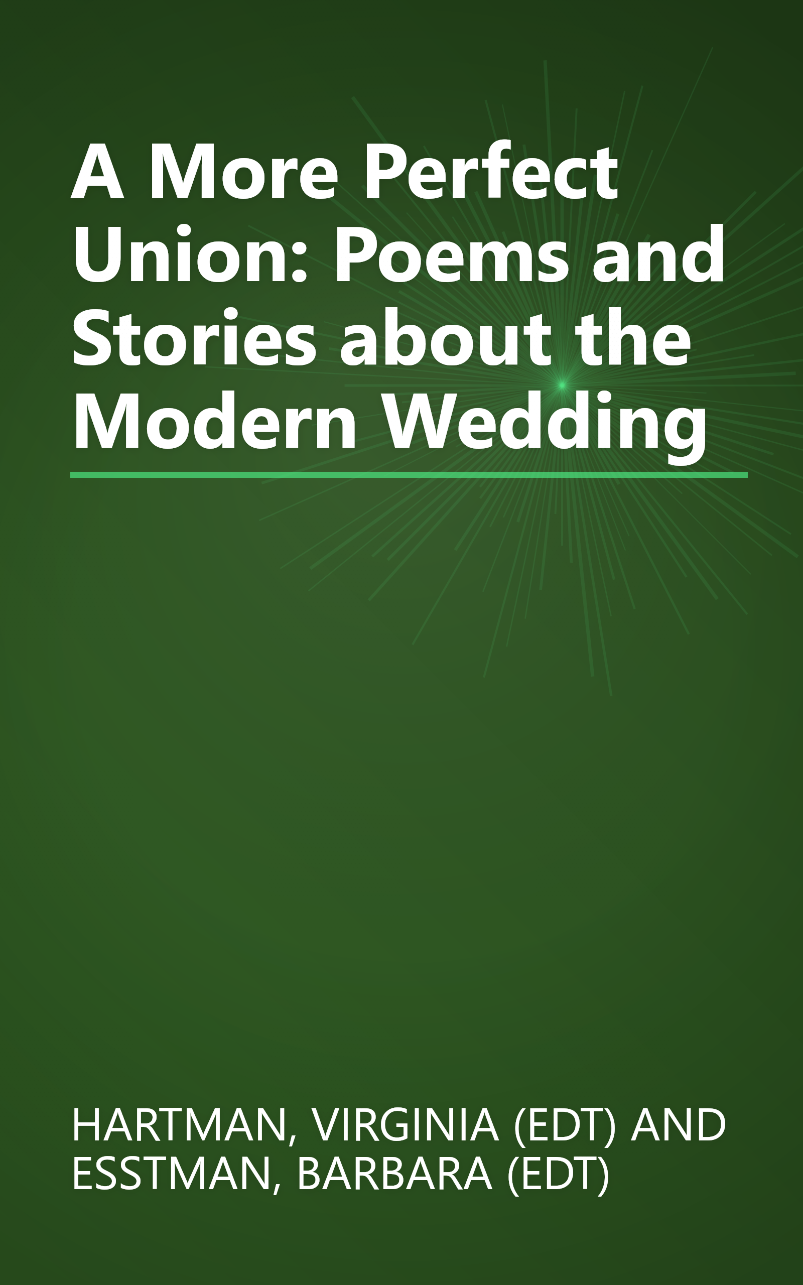 A More Perfect Union: Poems and Stories about the Modern Wedding book cover