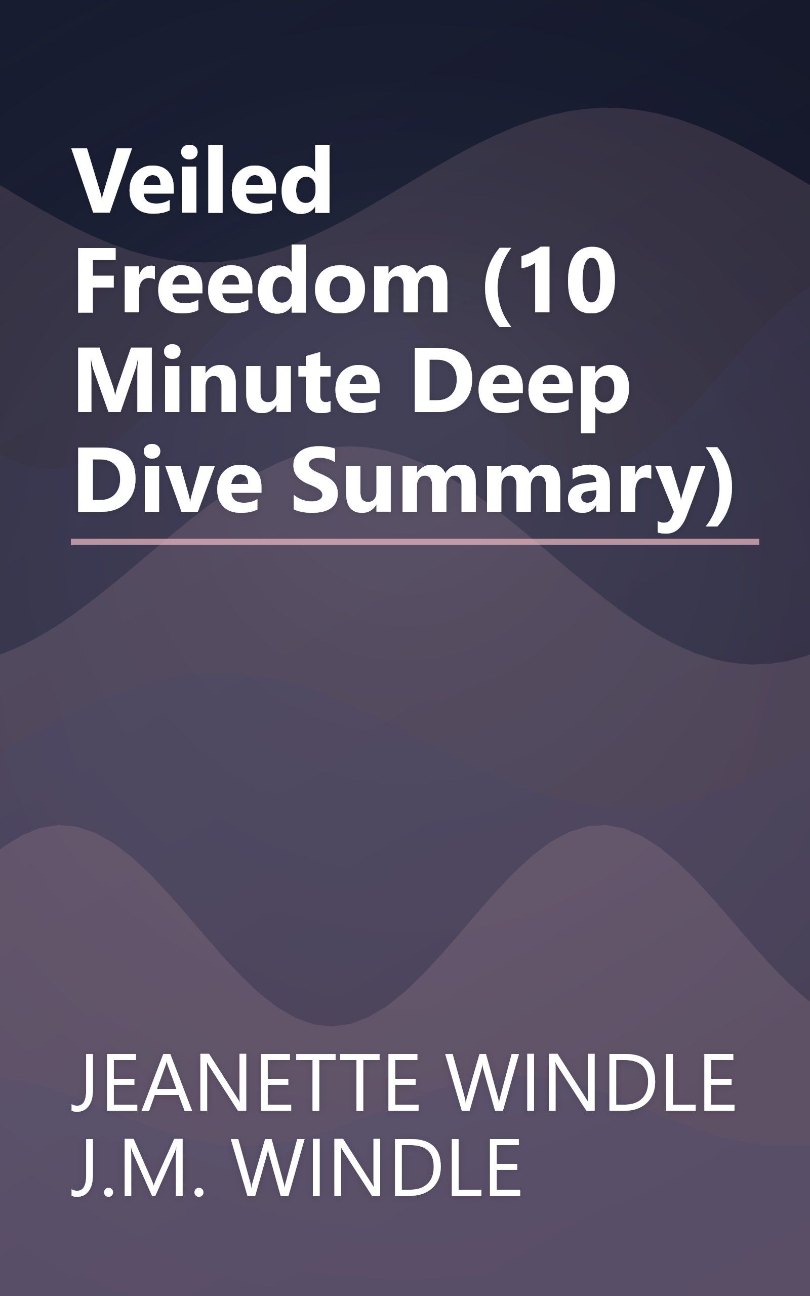 Veiled Freedom (10 Minute   Deep Dive Summary) book cover