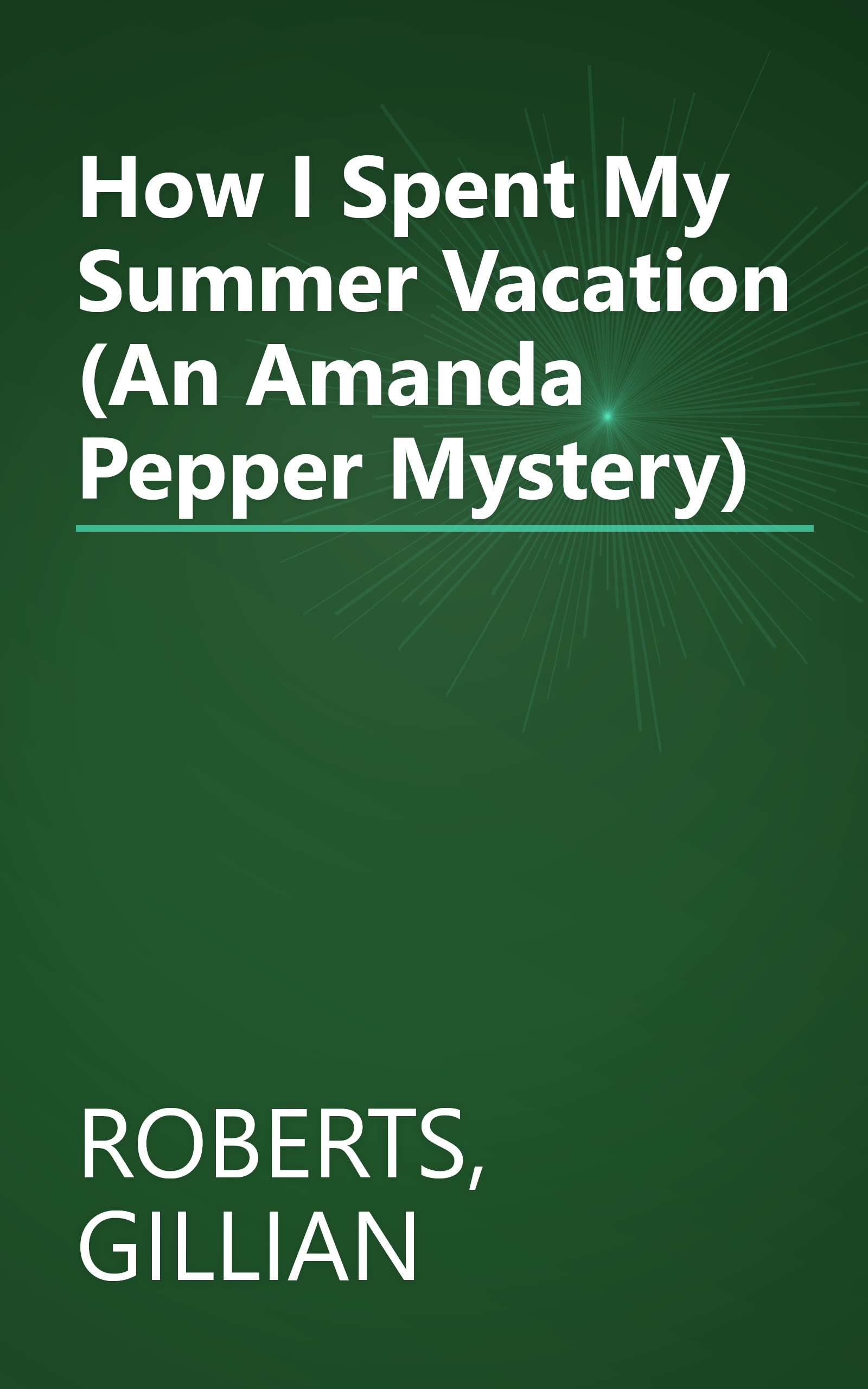 How I Spent My Summer Vacation (An Amanda Pepper Mystery) book cover