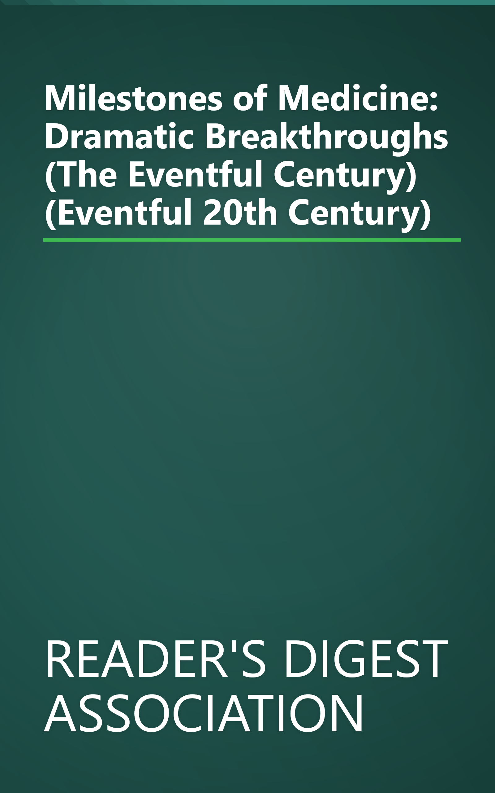 Milestones of Medicine: Dramatic Breakthroughs (The Eventful Century) (Eventful 20th Century) book cover