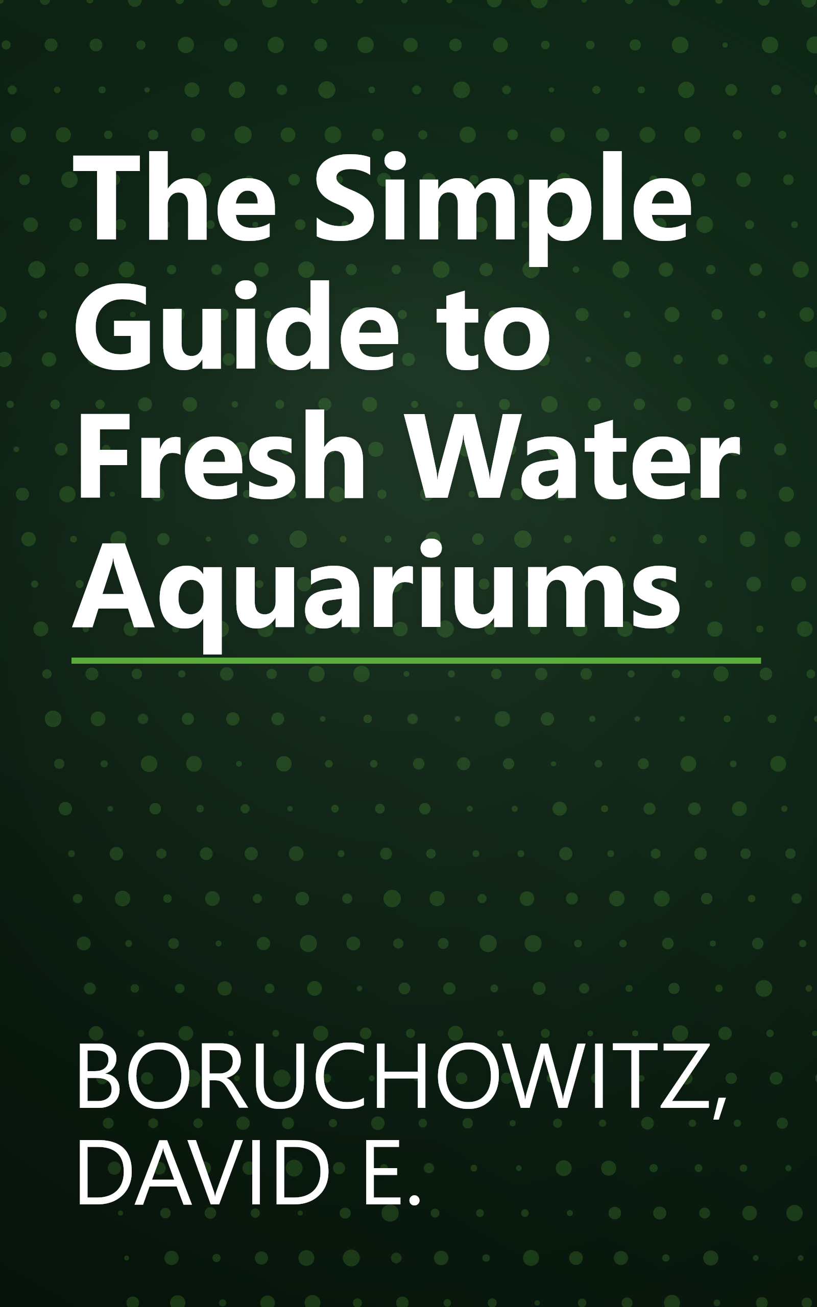 The Simple Guide to Fresh Water Aquariums book cover