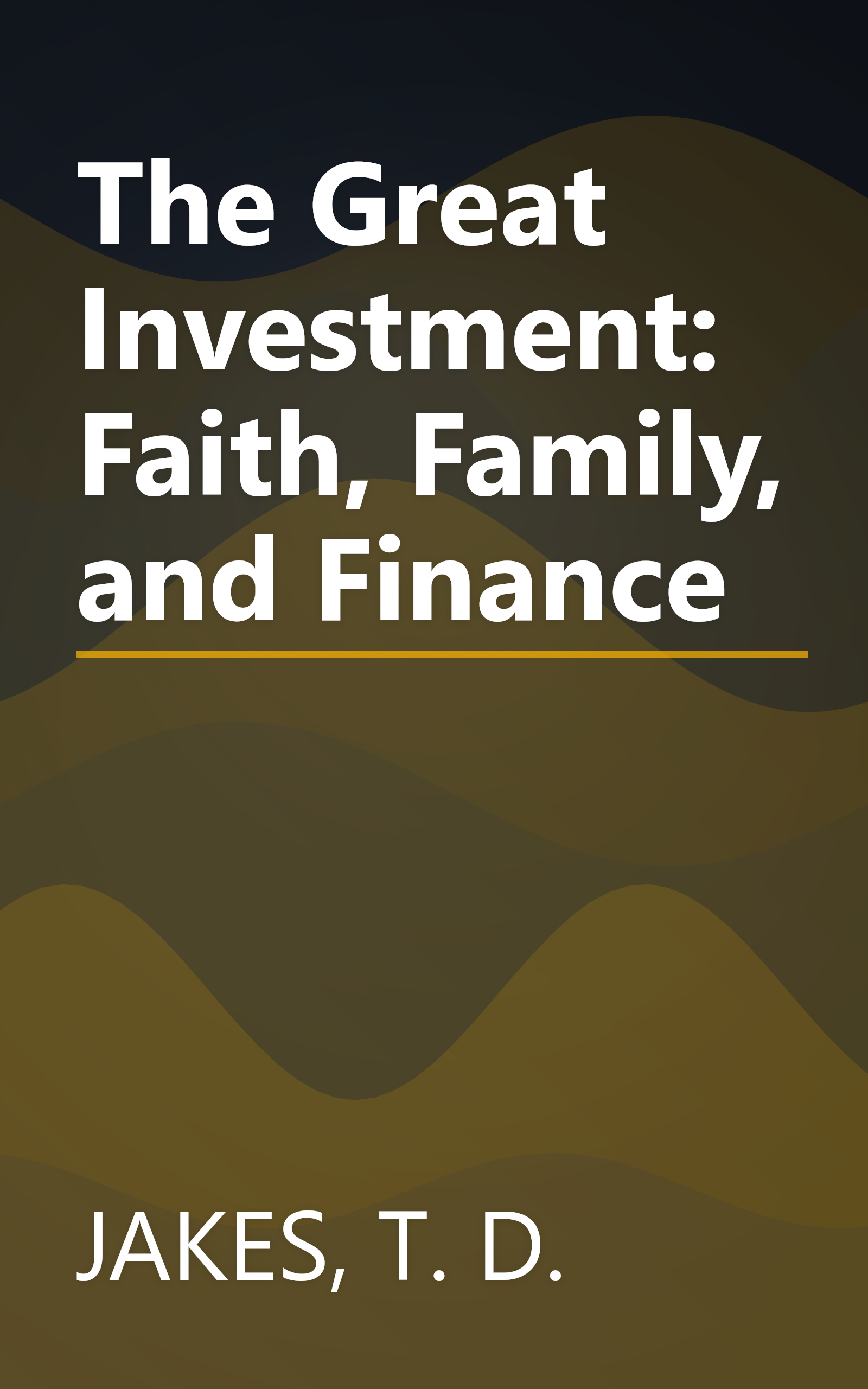 The Great Investment: Faith, Family, and Finance book cover