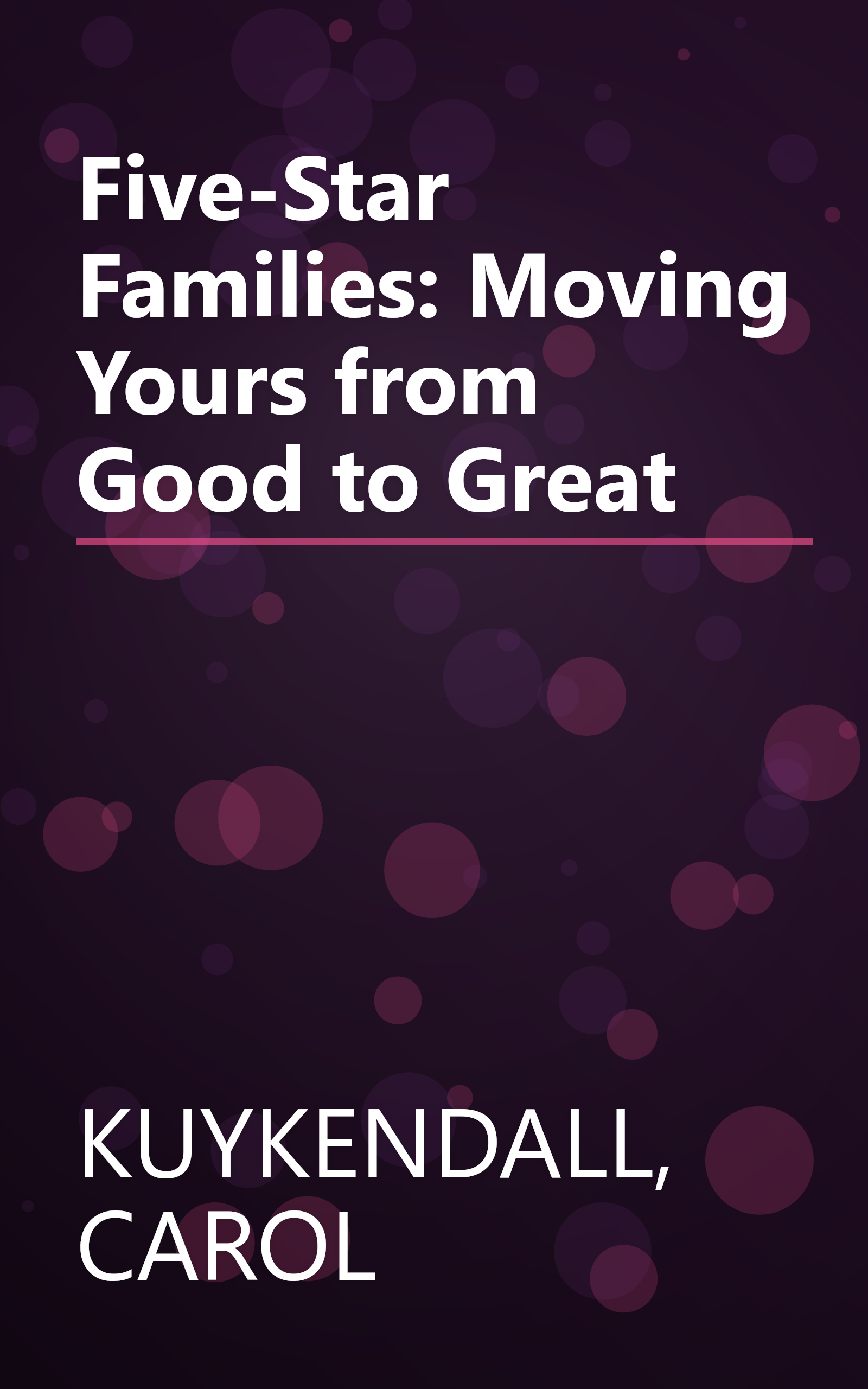 Five-Star Families: Moving Yours from Good to Great book cover