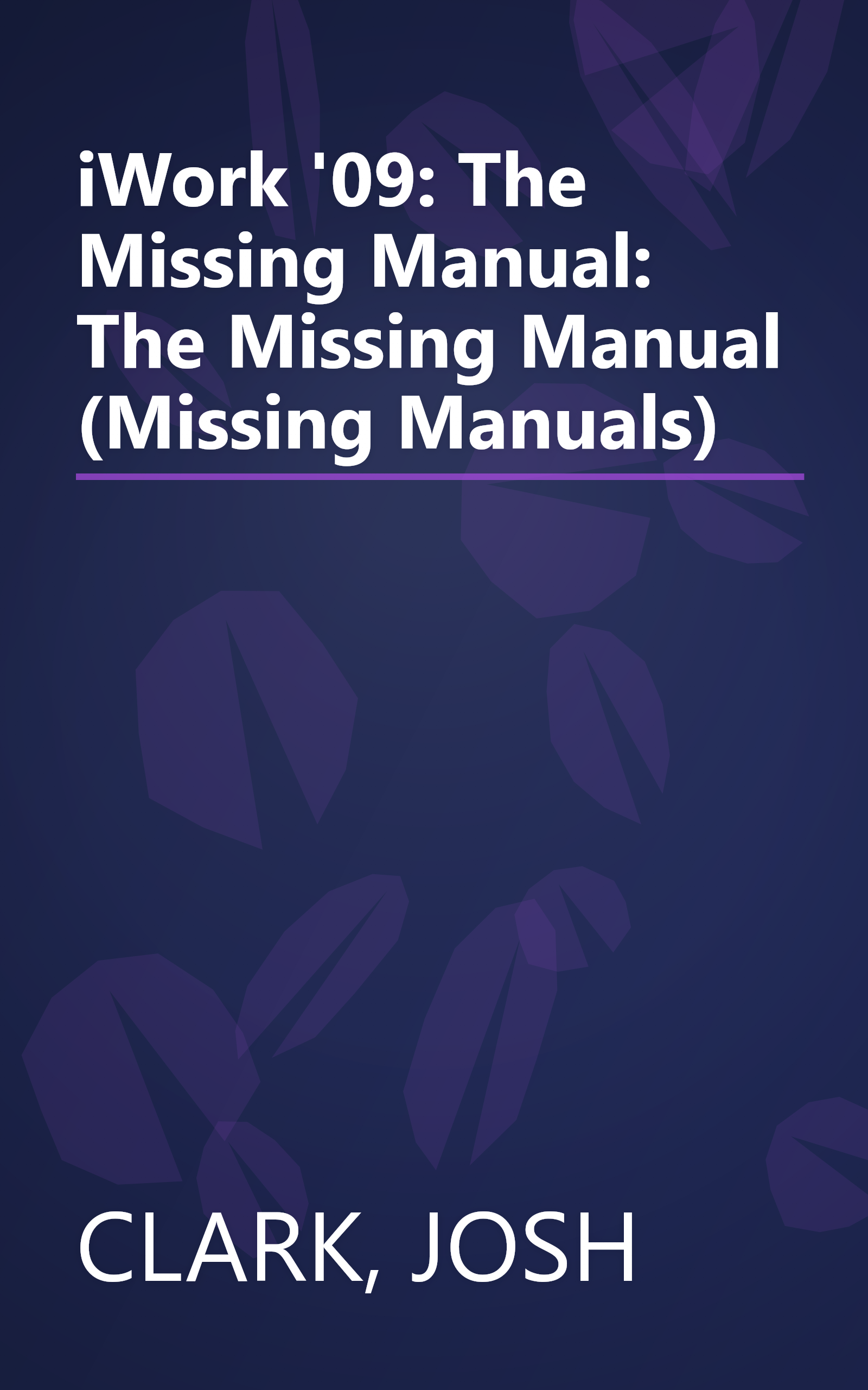 iWork '09: The Missing Manual: The Missing Manual (Missing Manuals) book cover