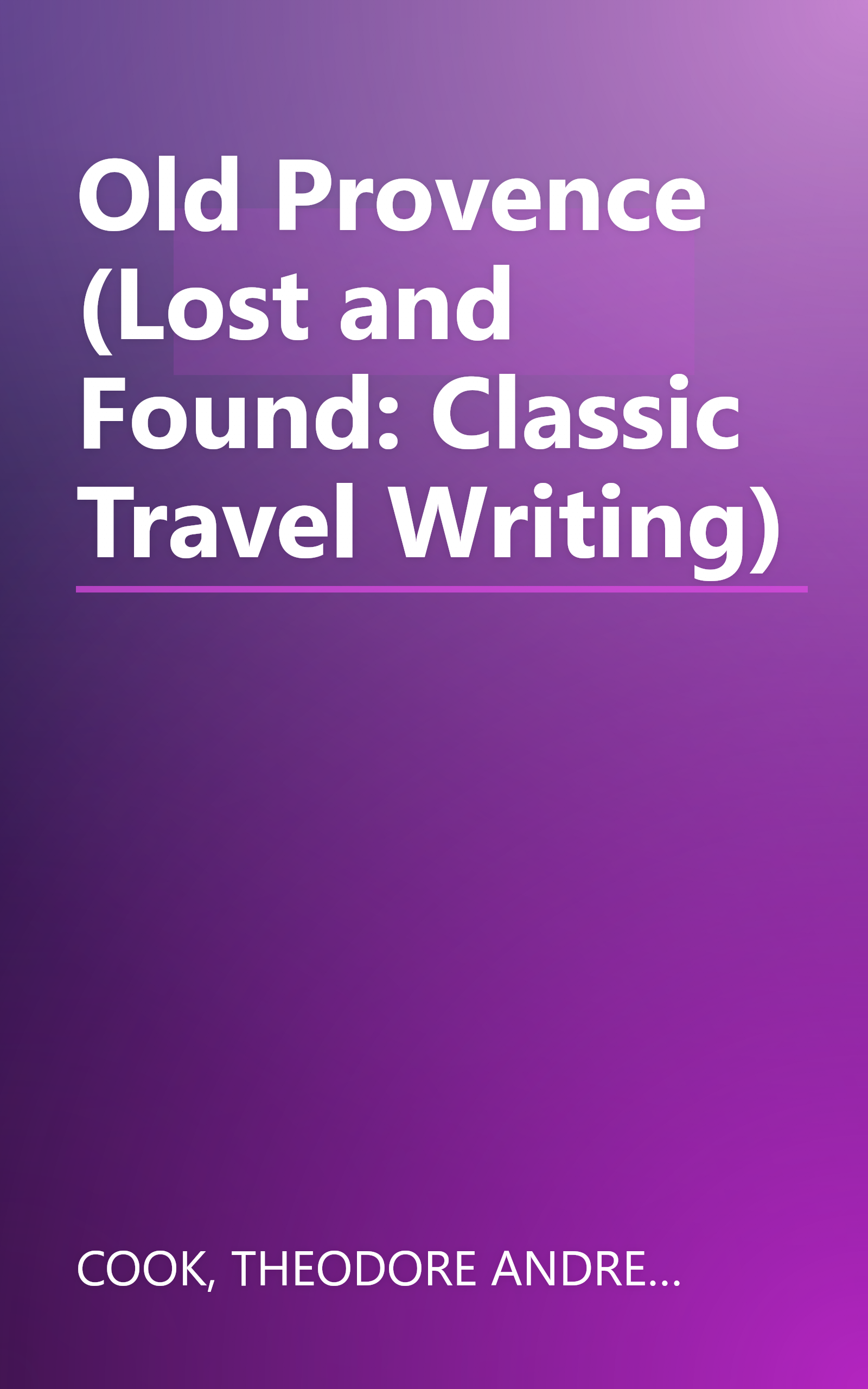 Old Provence (Lost and Found: Classic Travel Writing) book cover