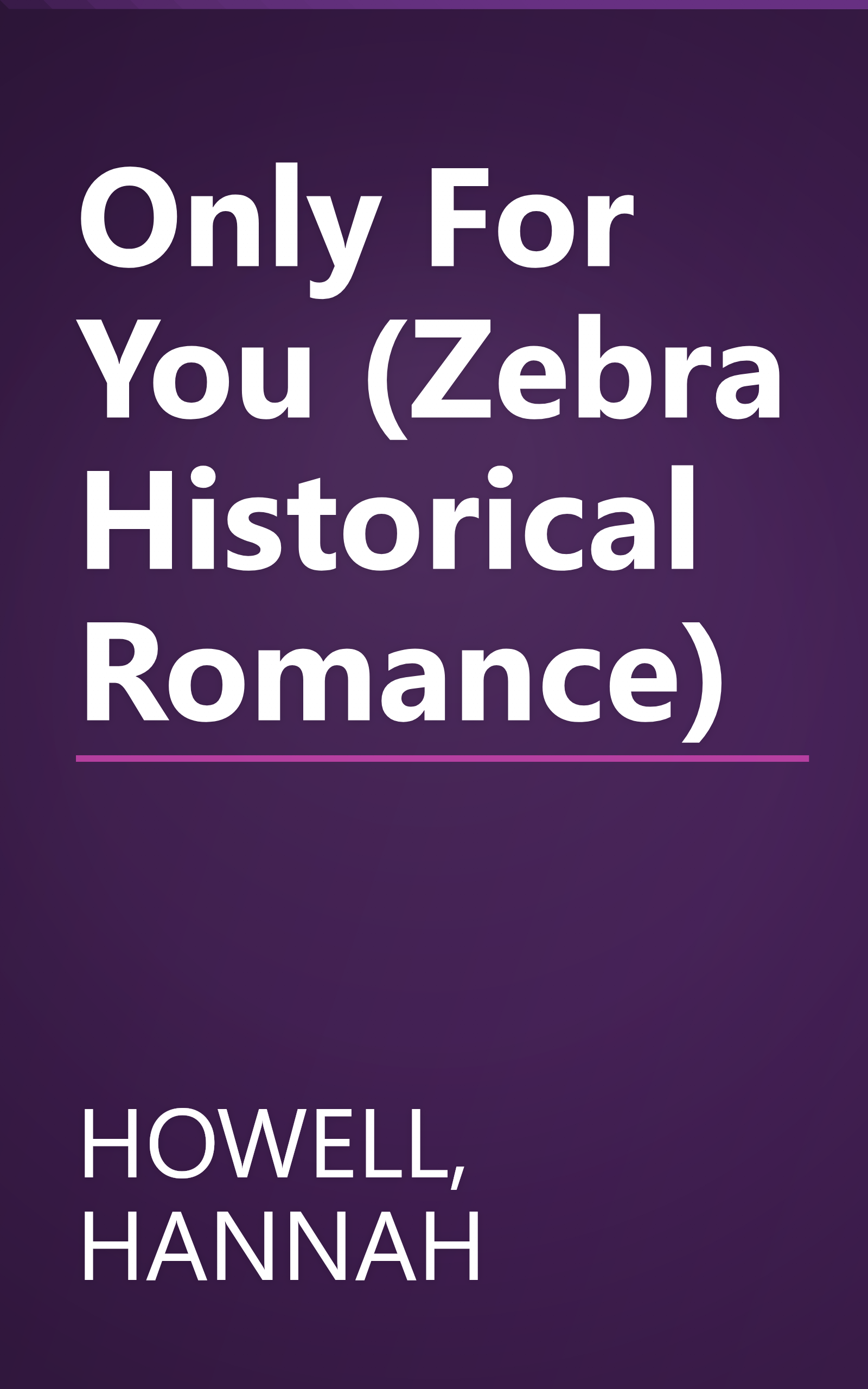 Only For You (Zebra Historical Romance) book cover