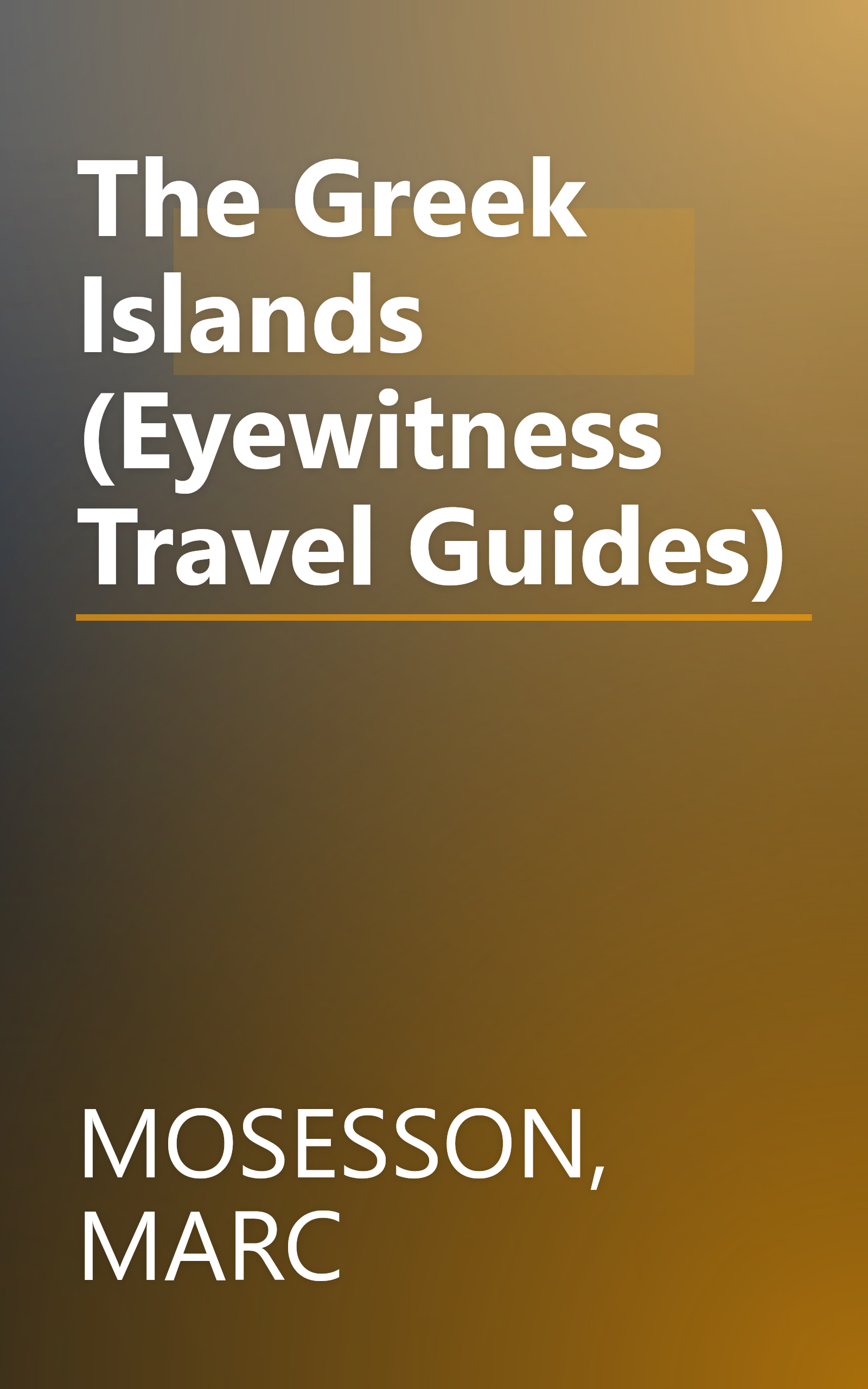 The Greek Islands (Eyewitness Travel Guides) book cover