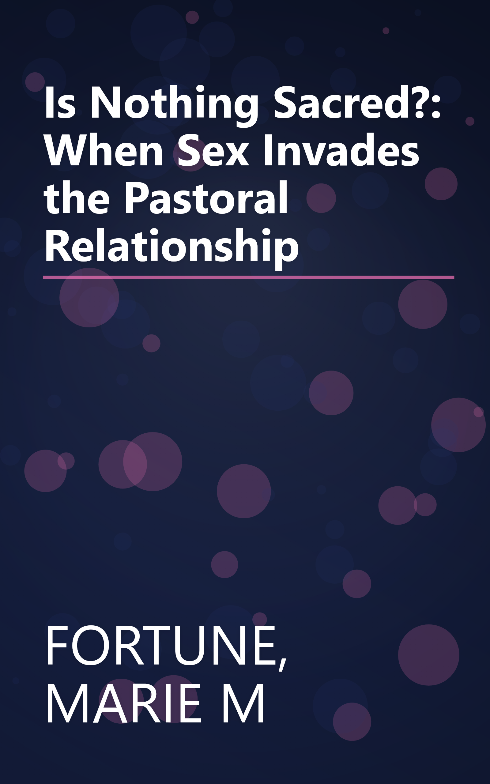 Is Nothing Sacred?: When Sex Invades the Pastoral Relationship book cover