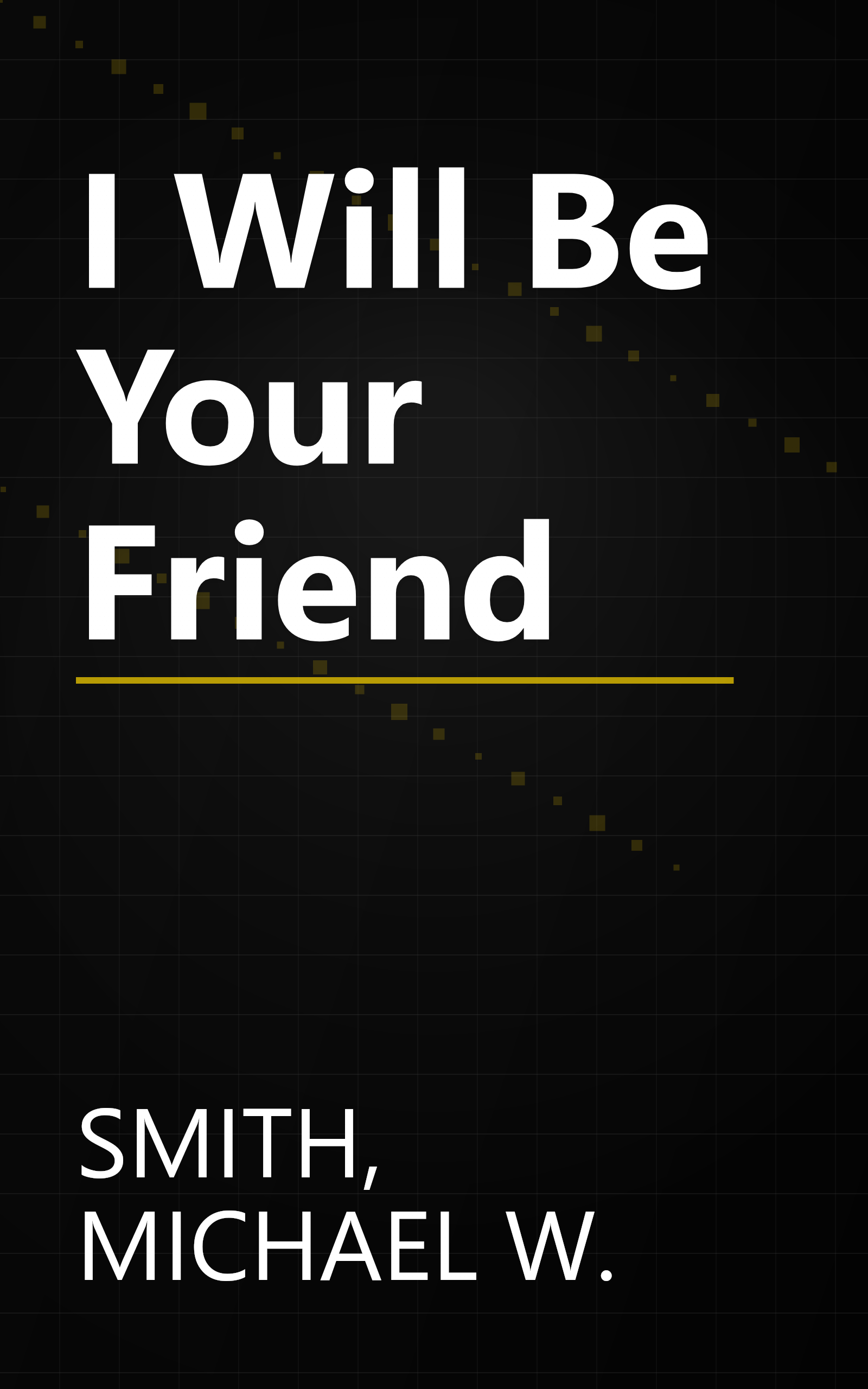 I Will Be Your Friend book cover