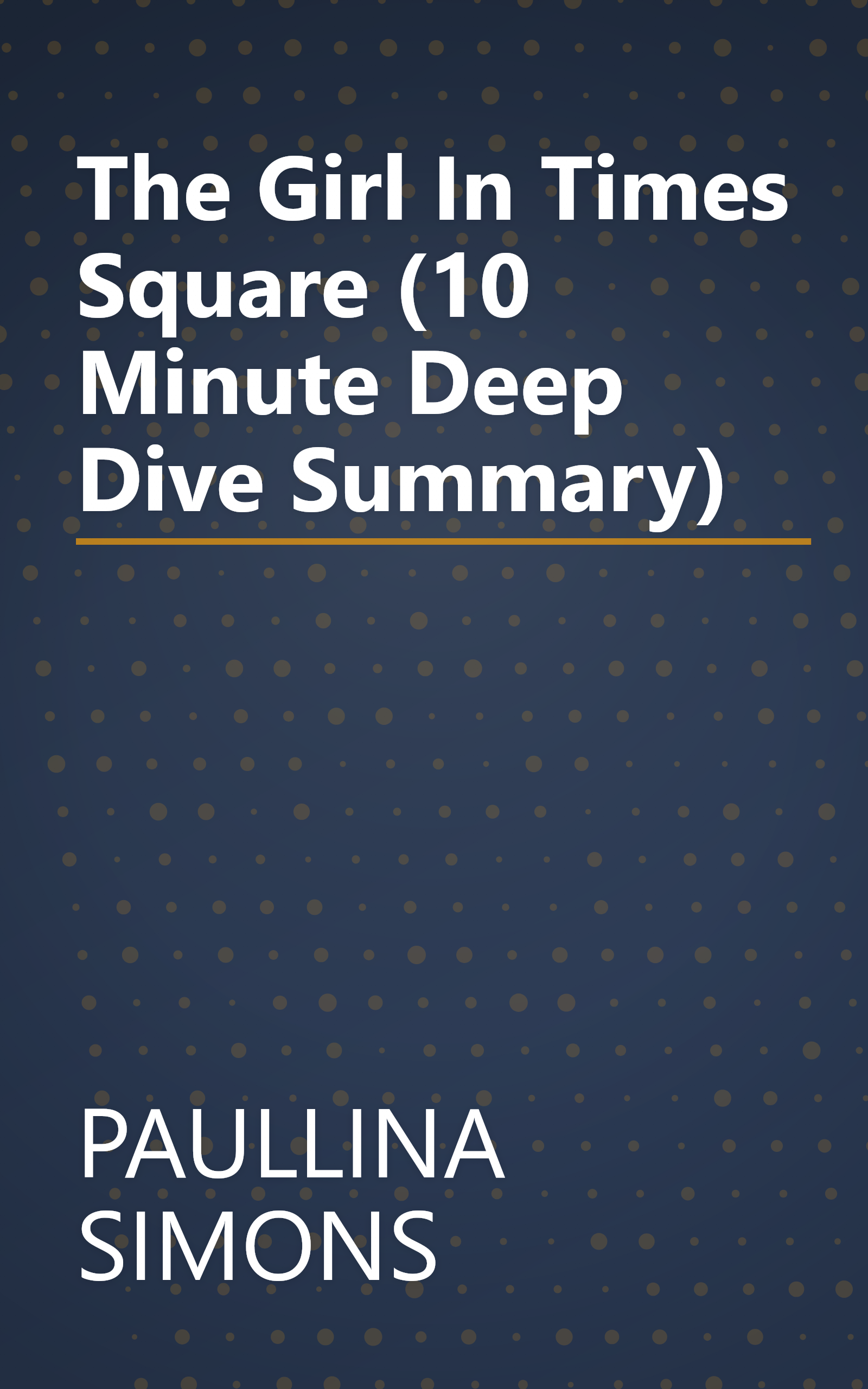 The Girl In Times Square (10 Minute   Deep Dive Summary) book cover