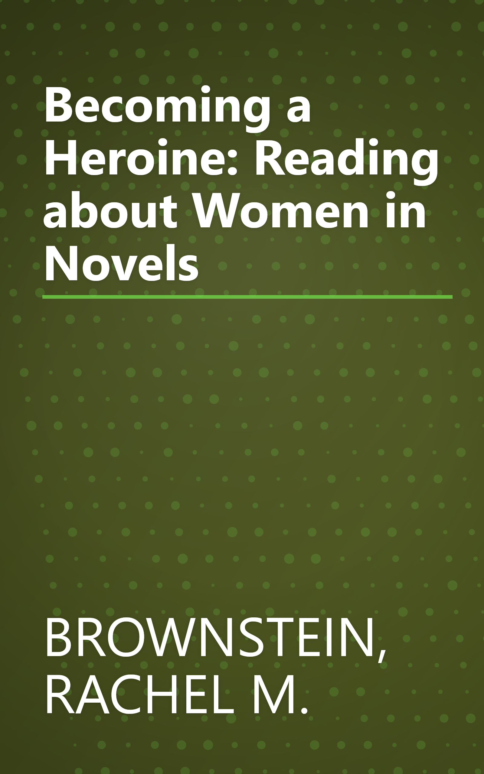 Becoming a Heroine: Reading about Women in Novels book cover