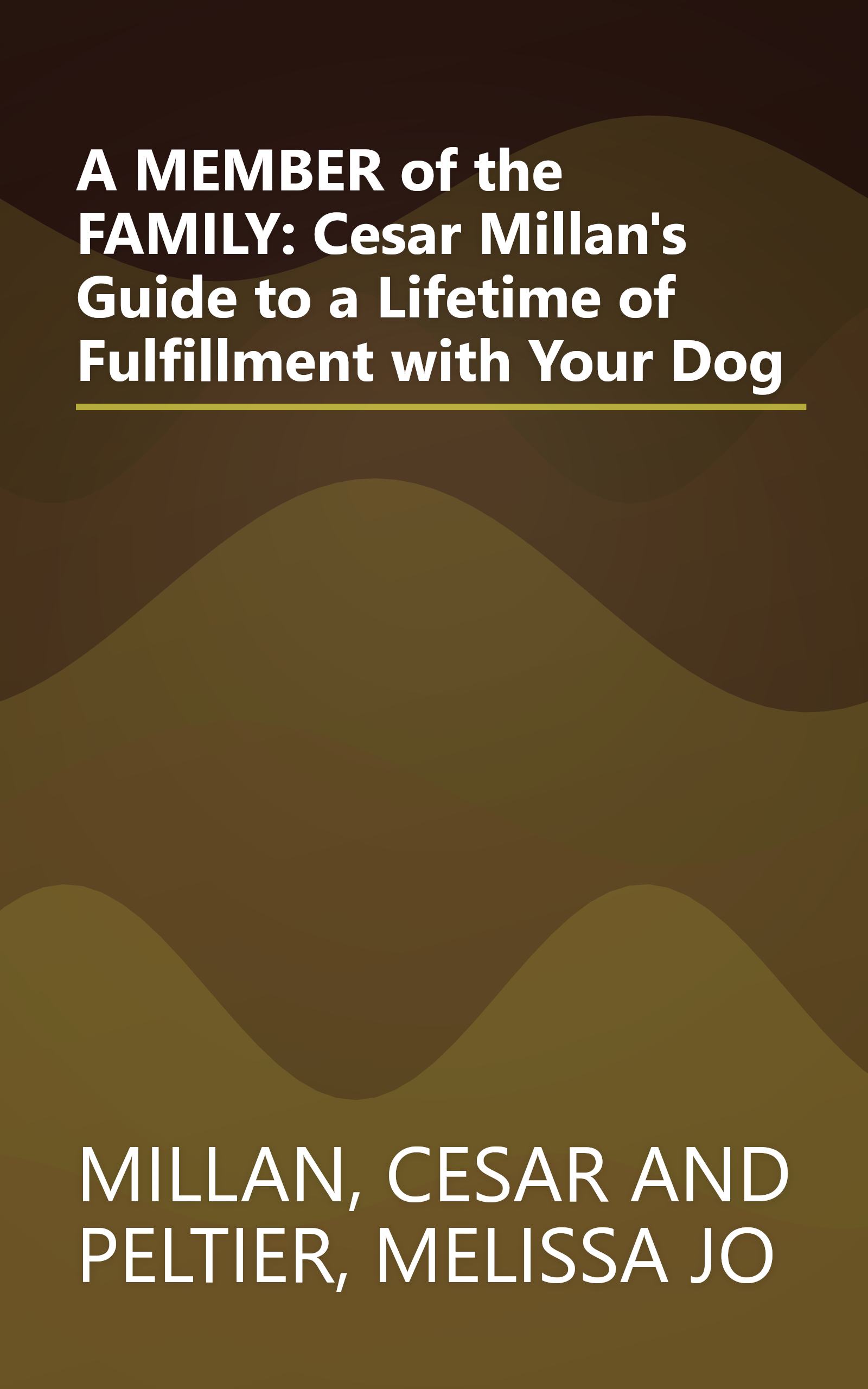 A MEMBER of the FAMILY: Cesar Millan's Guide to a Lifetime of Fulfillment with Your Dog book cover