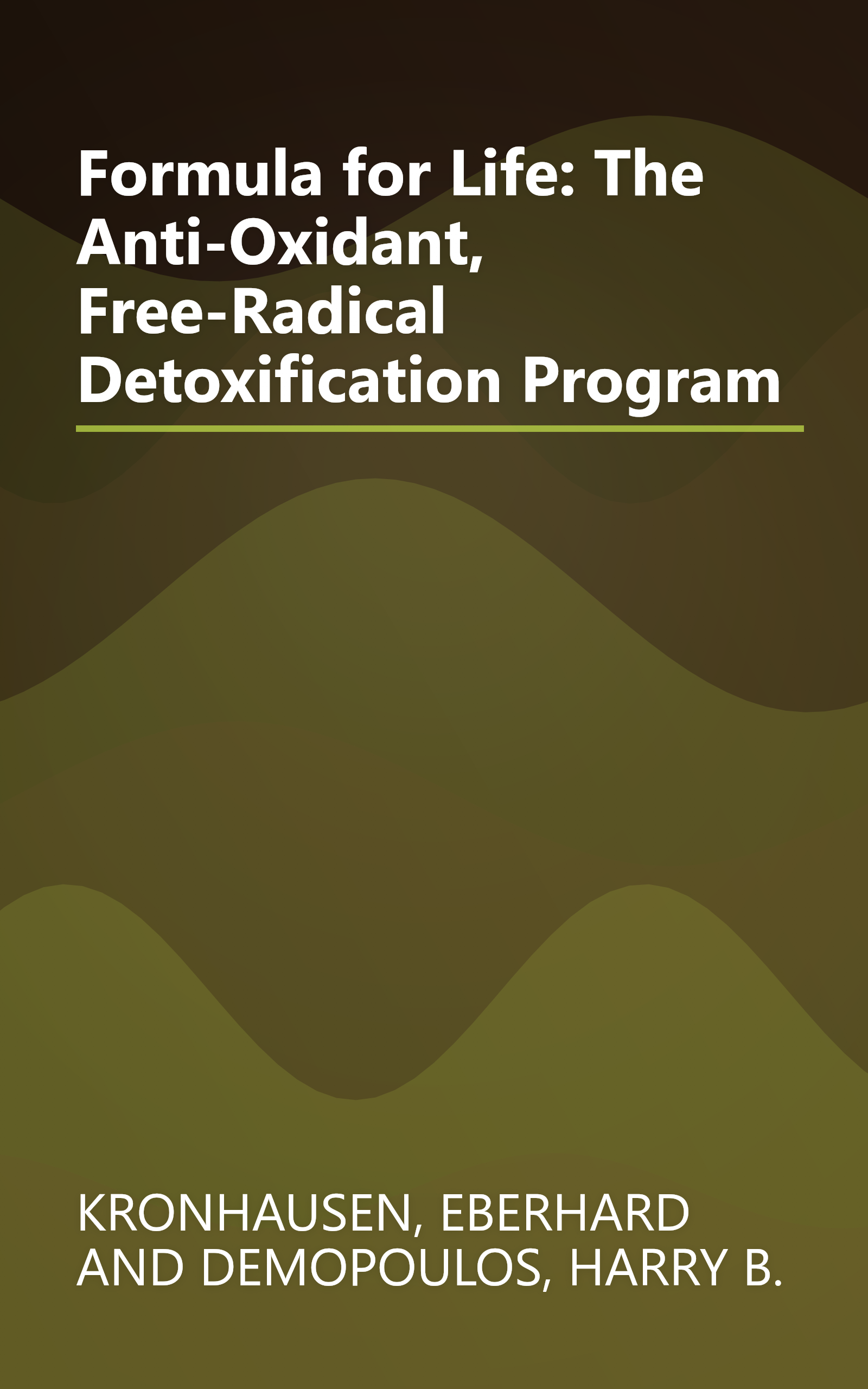 Formula for Life: The Anti-Oxidant, Free-Radical Detoxification Program book cover