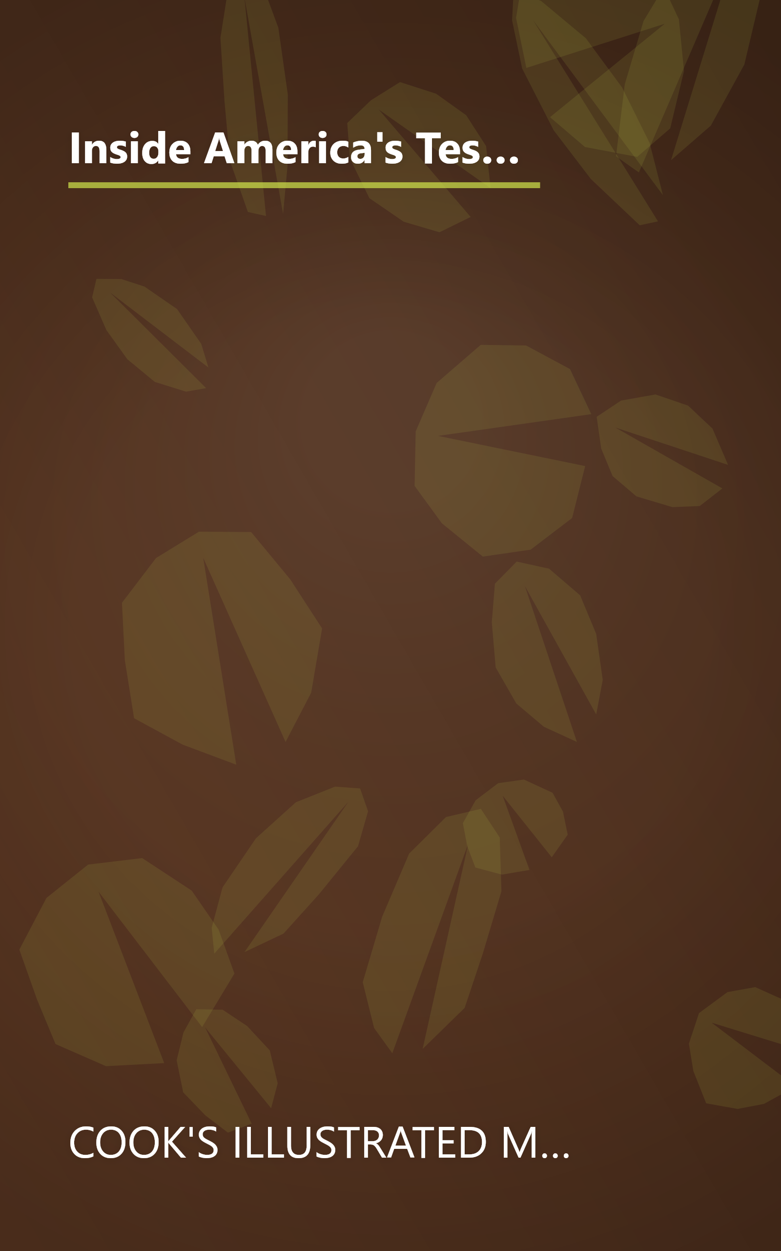 Inside America's Test Kitchen: All-New Recipes, Quick Tips, Equipment Ratings, Food Tastings, Science Experiments from the Hit Public Television Show book cover