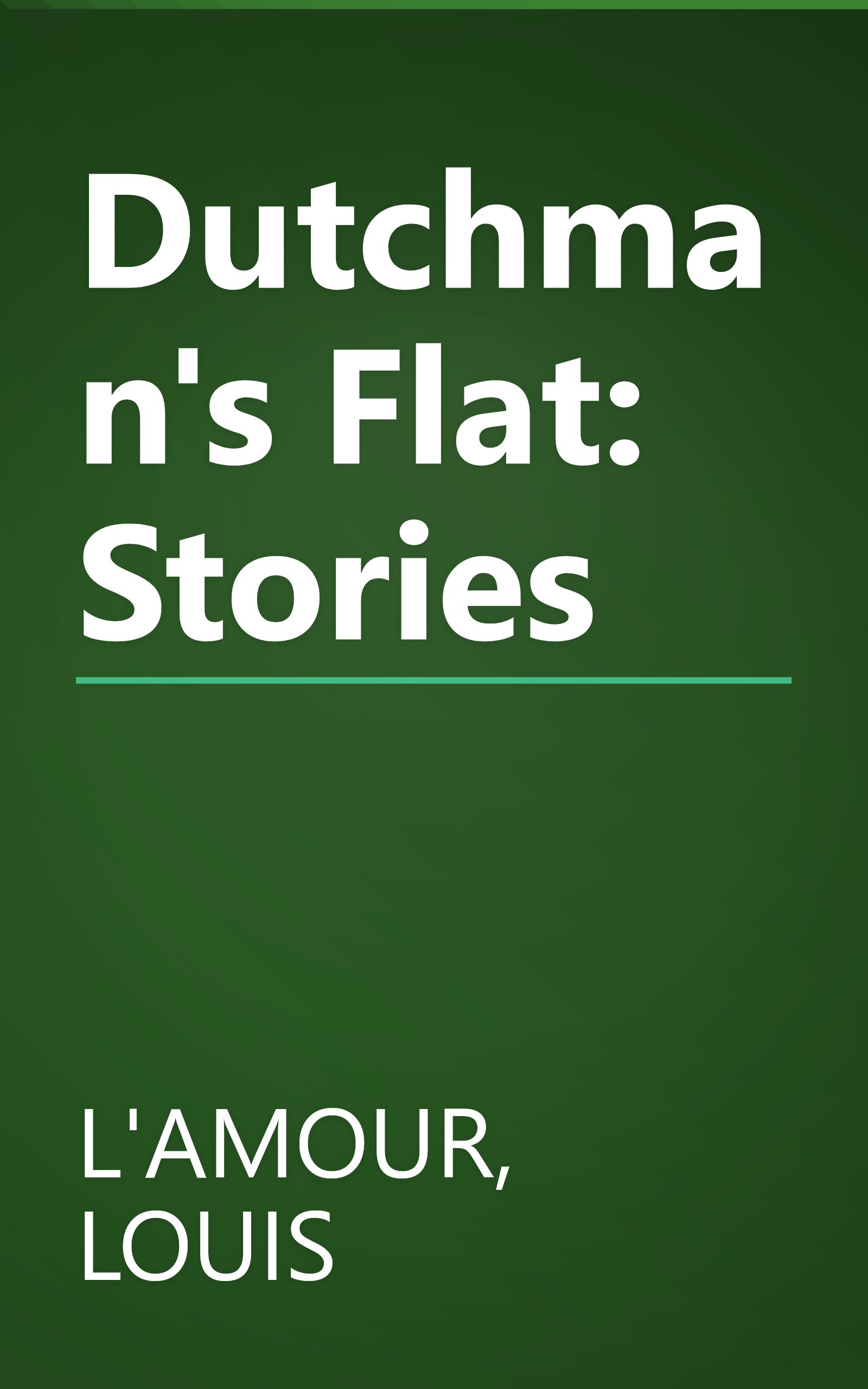 Dutchman's Flat: Stories book cover