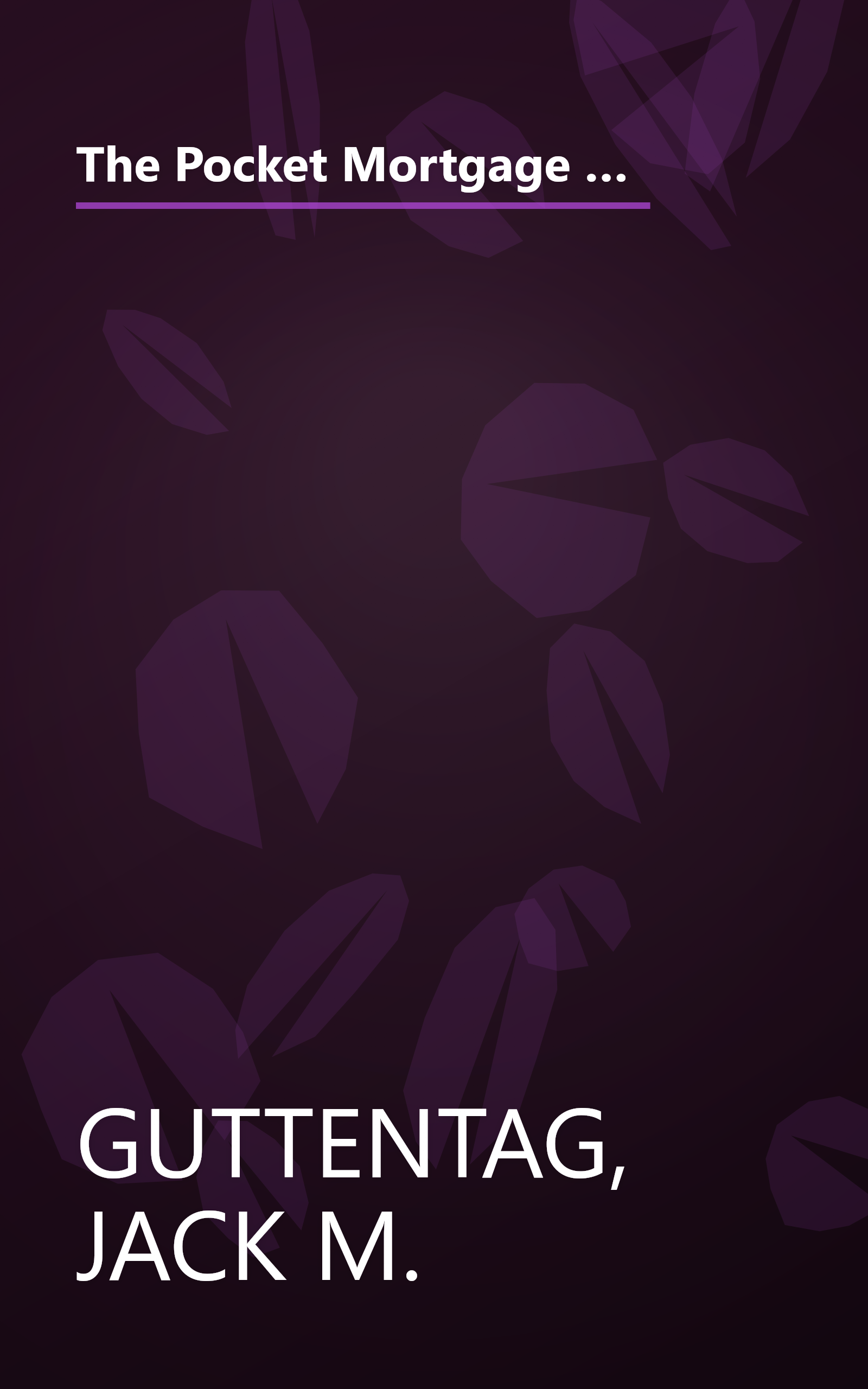 The Pocket Mortgage Guide: 60 of the Most Important Questions and Answers About Your Home Loan - Plus Interest Amortization Tab book cover