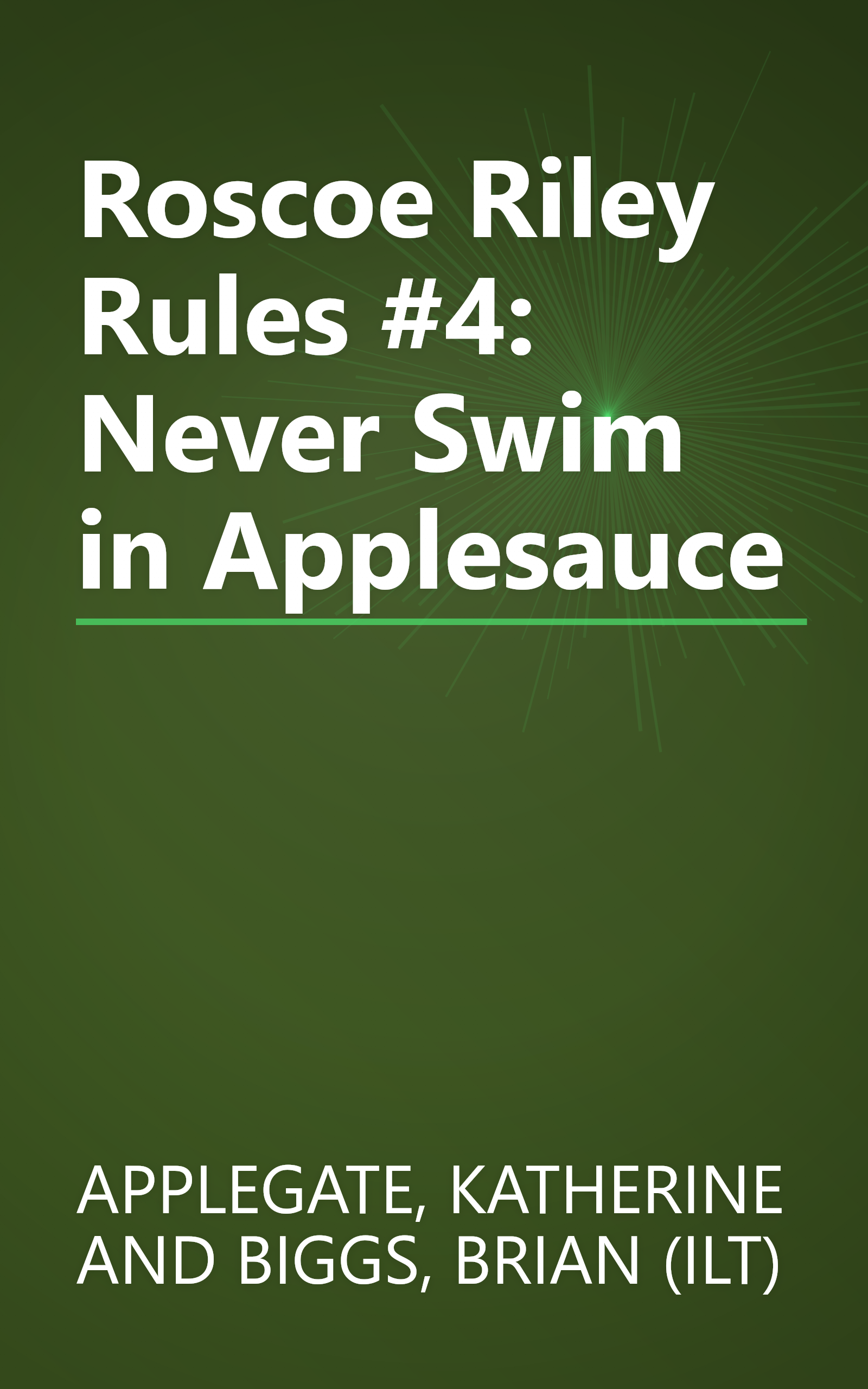 Roscoe Riley Rules #4: Never Swim in Applesauce book cover