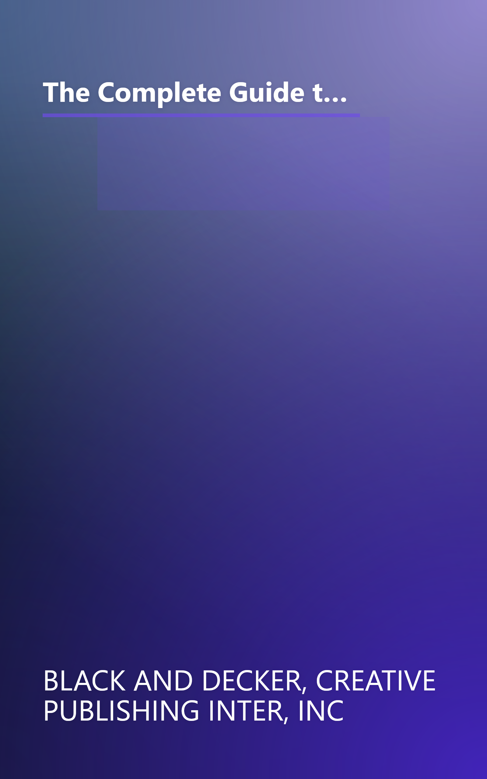 The Complete Guide to Home Plumbing: A Comprehensive Manual, from Basic Repairs to Advanced Projects (Black & Decker Home Improvement Library) book cover